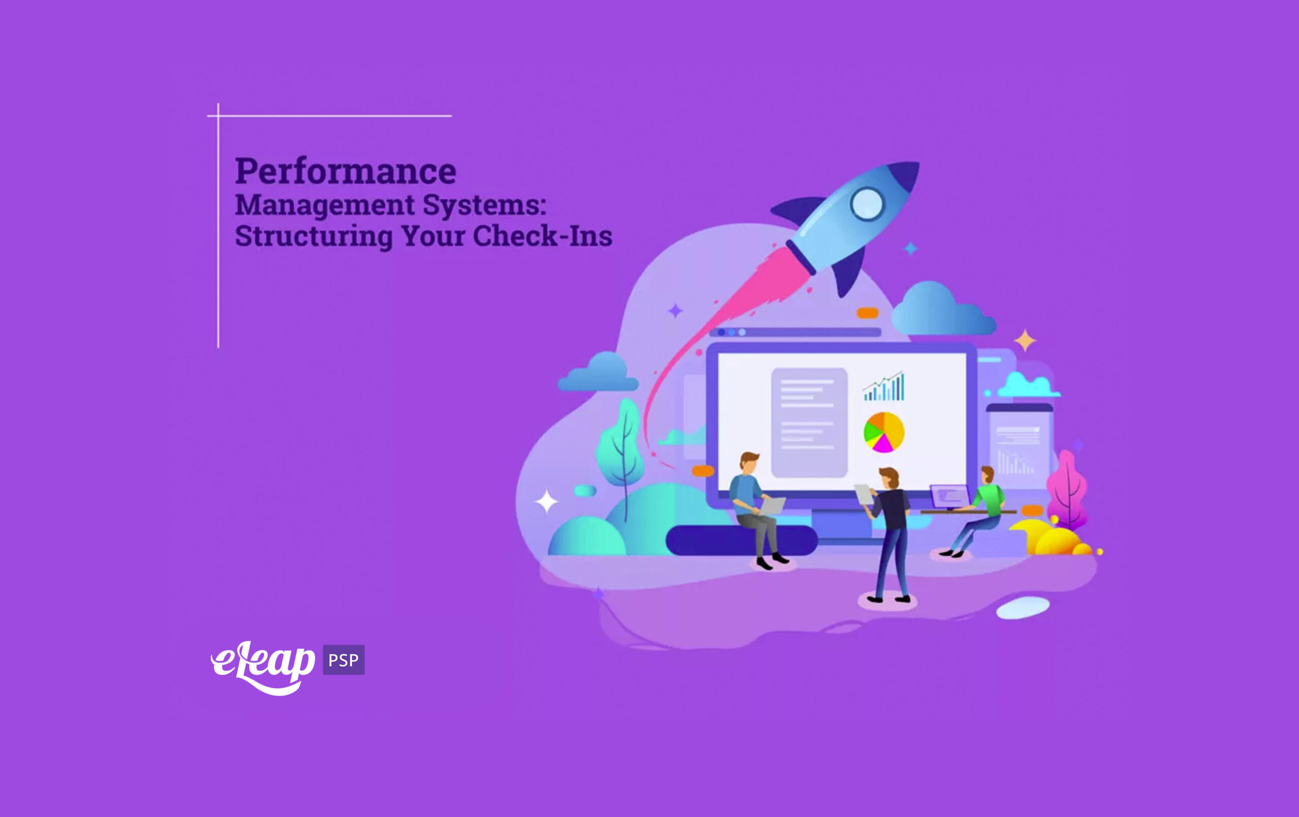 Performance Management Systems: Structuring Your Check-Ins - eLeaP®