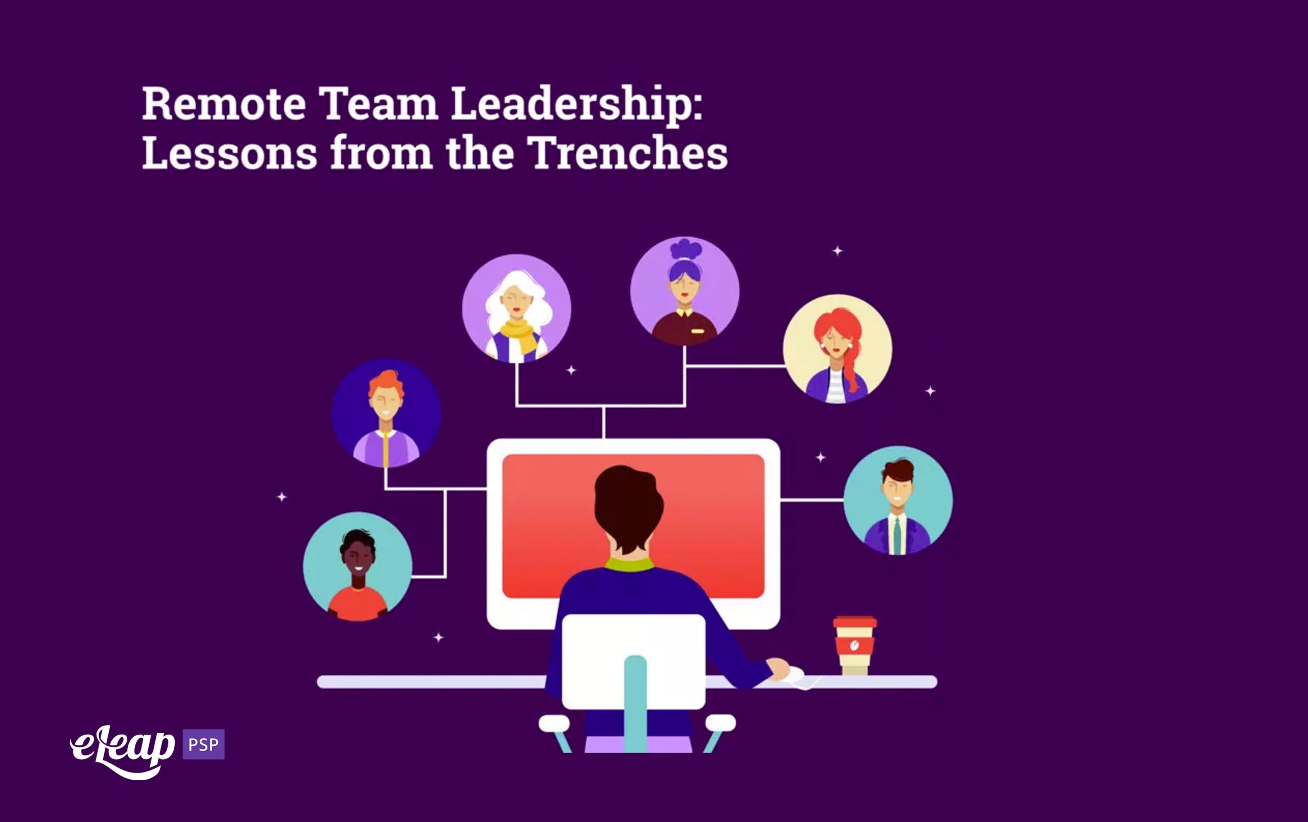 Remote Team Leadership: Lessons from the Trenches - eLeaP Performance