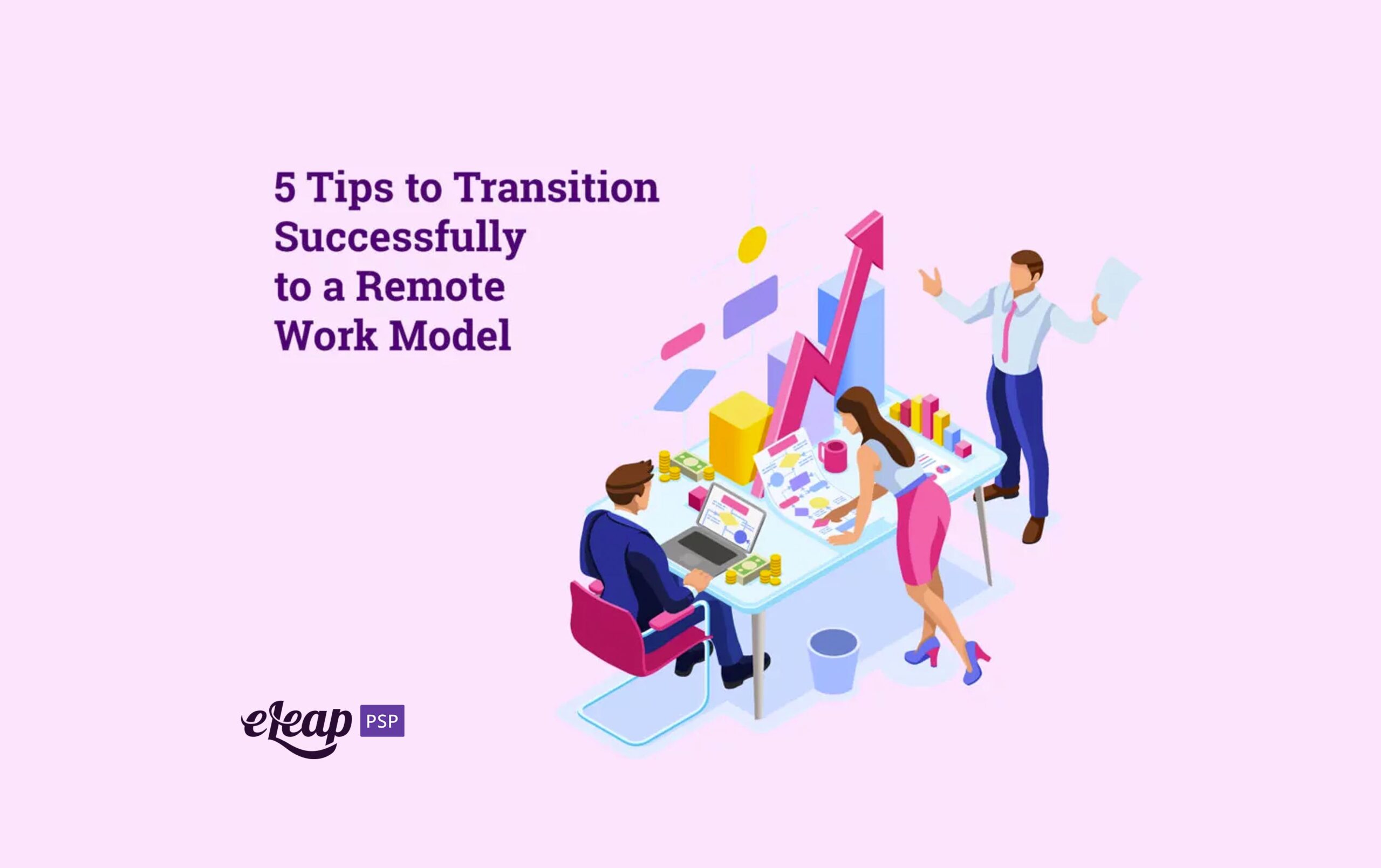 5 Tips to Transition Successfully to a Remote Work Model - eLeaP ...
