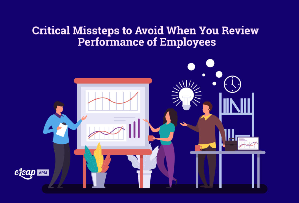 Critical Missteps to Avoid When You Review Performance of Employees - eLeaP