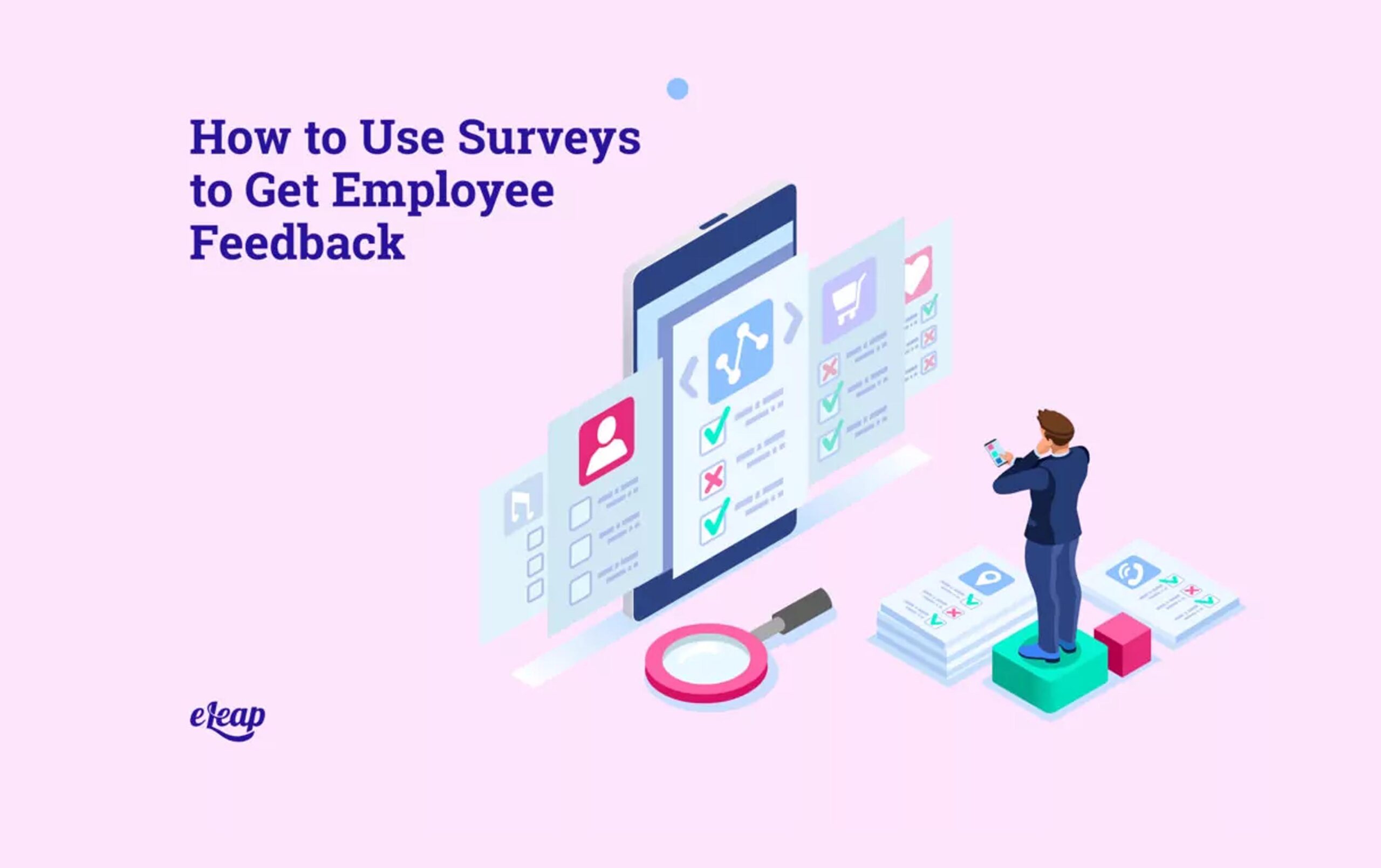 How to Use Surveys to Get Employee Feedback - eLeaP Performance