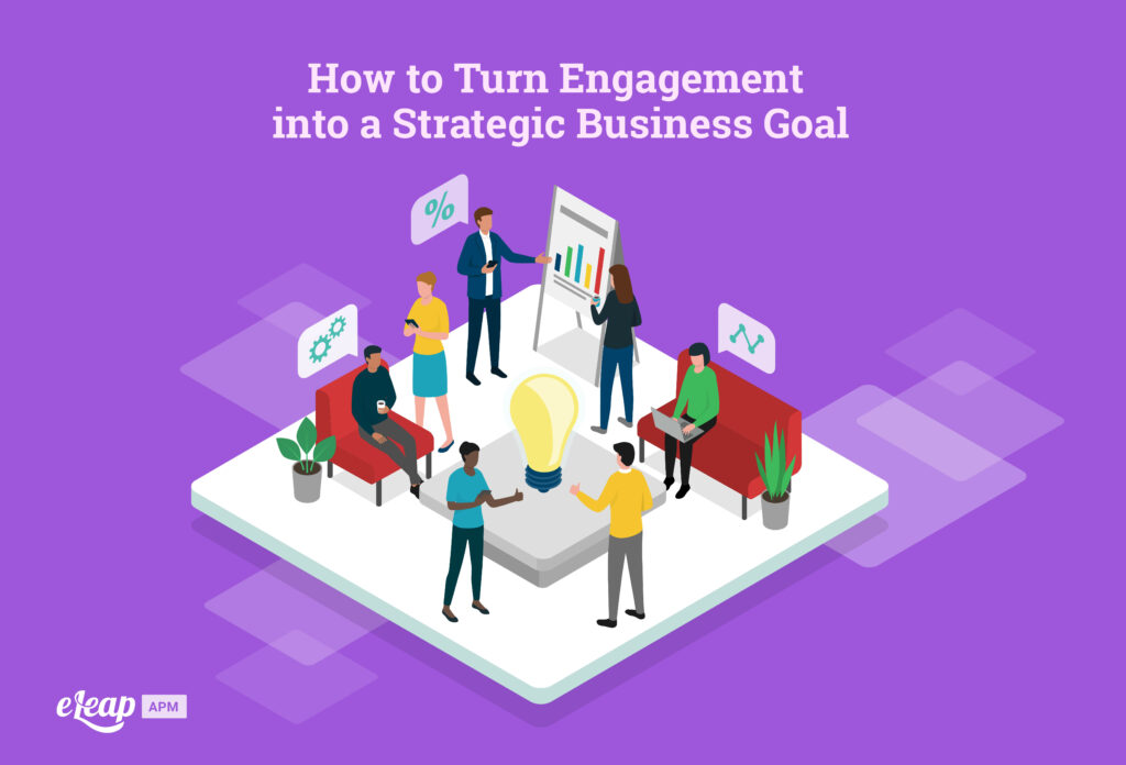 How to Turn Engagement into a Strategic Business Goal - eLeaP