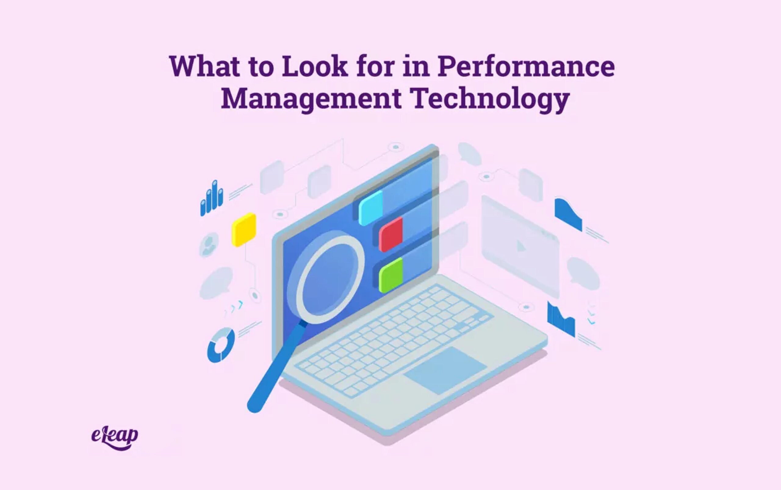 What to Look for in Performance Management Technology - eLeaP® Performance