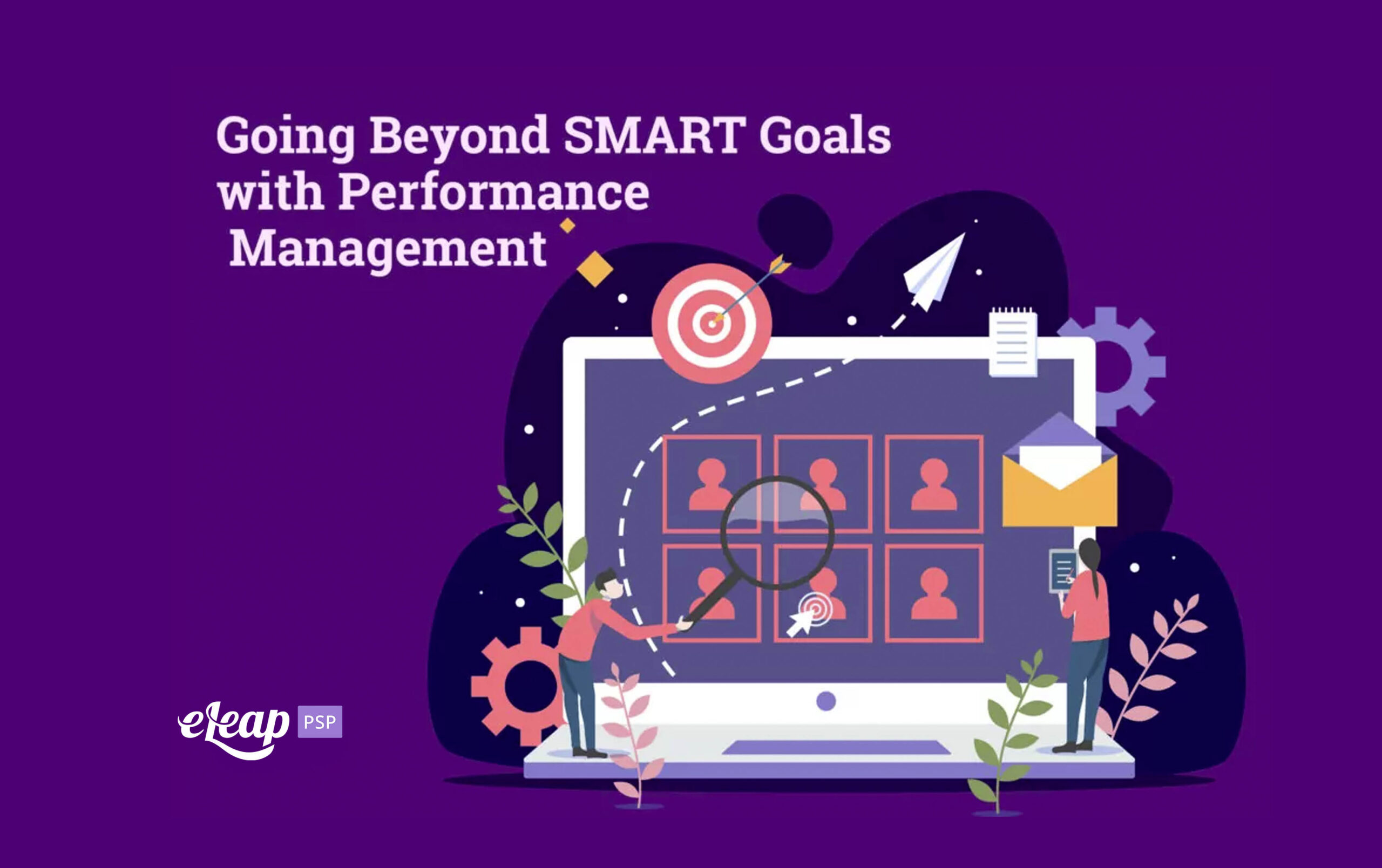 Going Beyond SMART Goals with Performance Management - eLeaP®