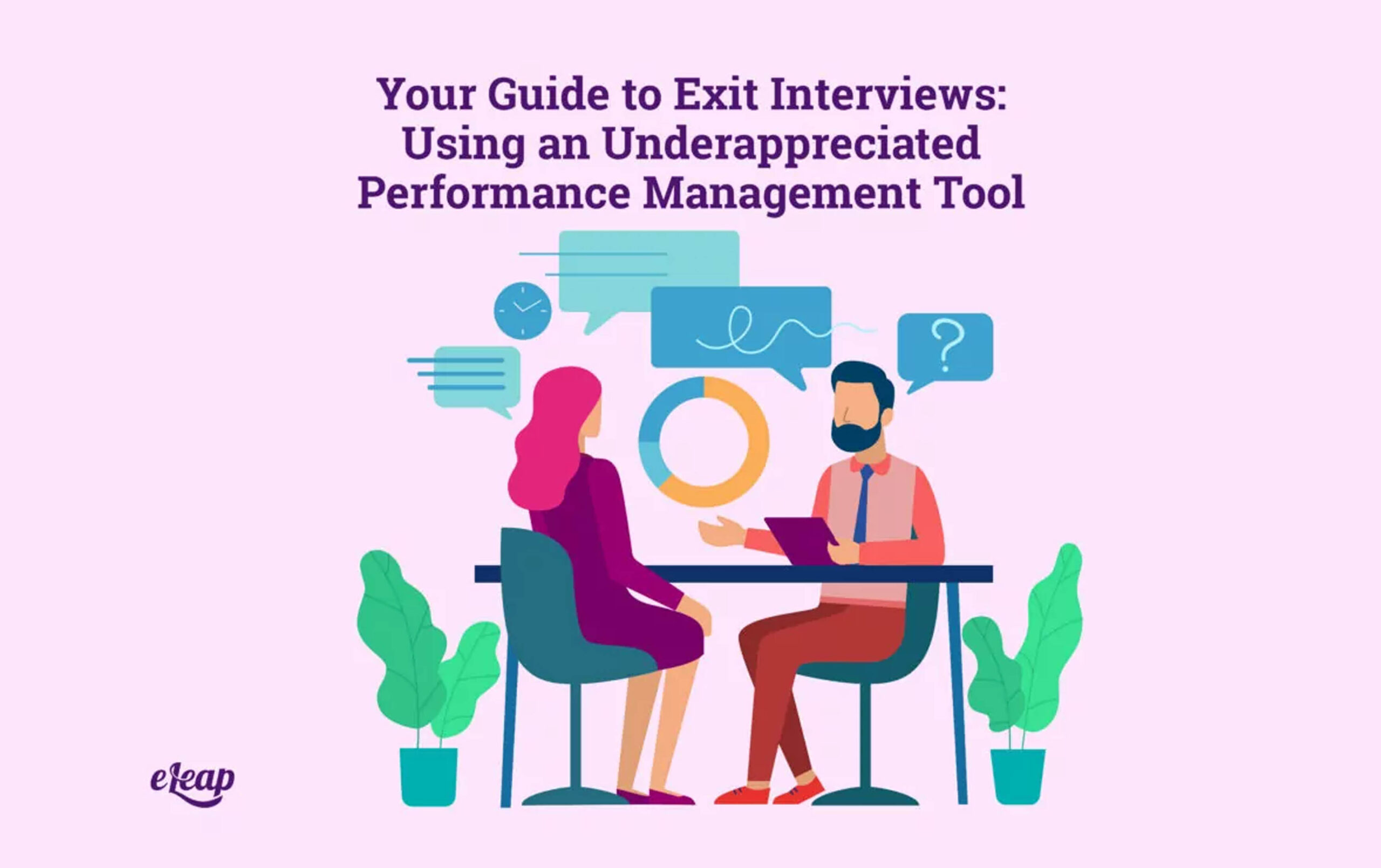 Your Guide to Exit Interviews: Using an Underappreciated Performance ...