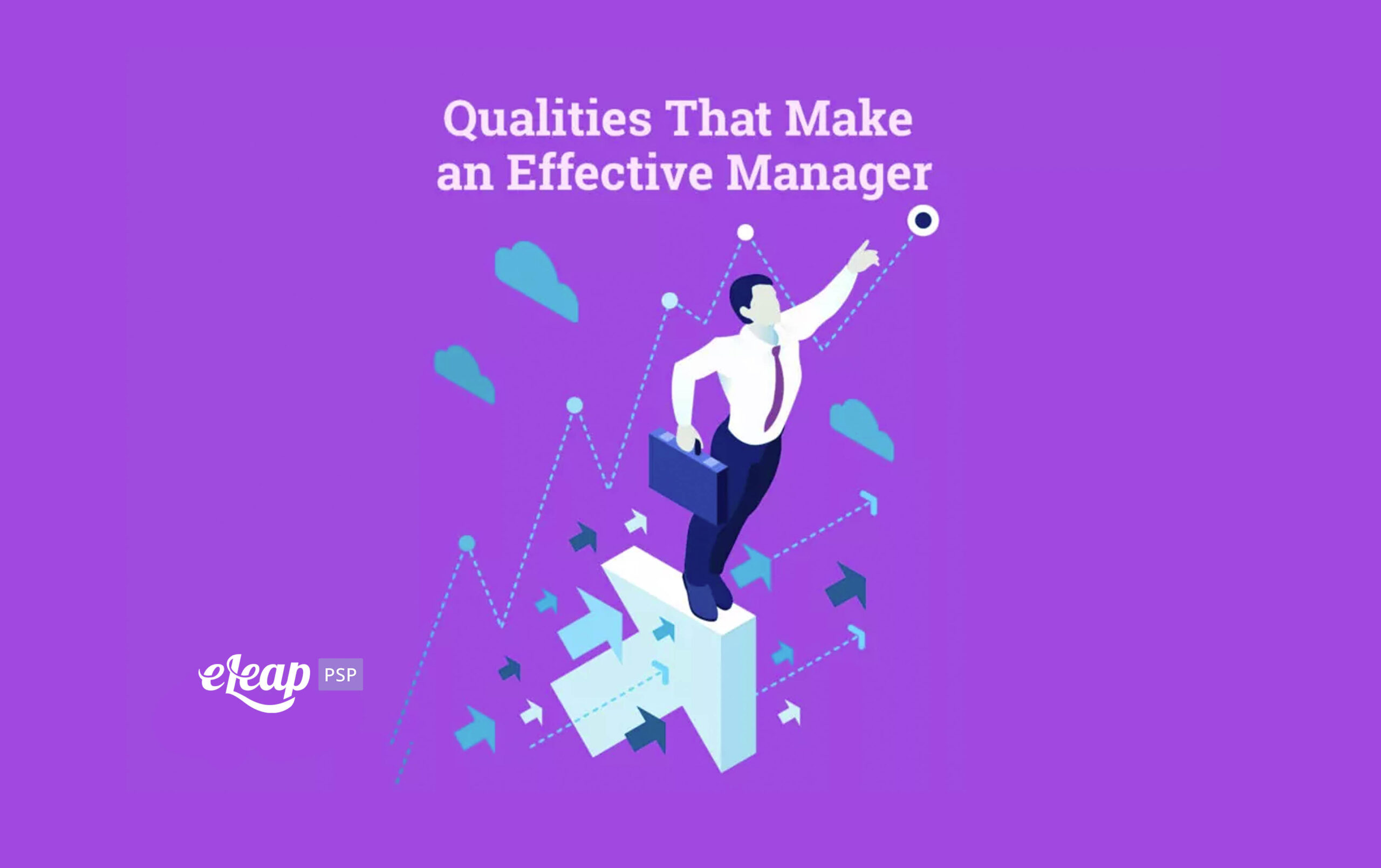 Qualities That Make an Effective Manager - eLeaP®