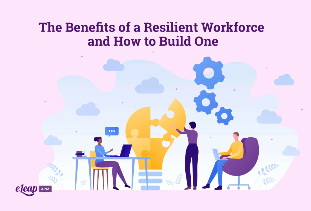 The Benefits of a Resilient Workforce and How to Build One - eLeaP