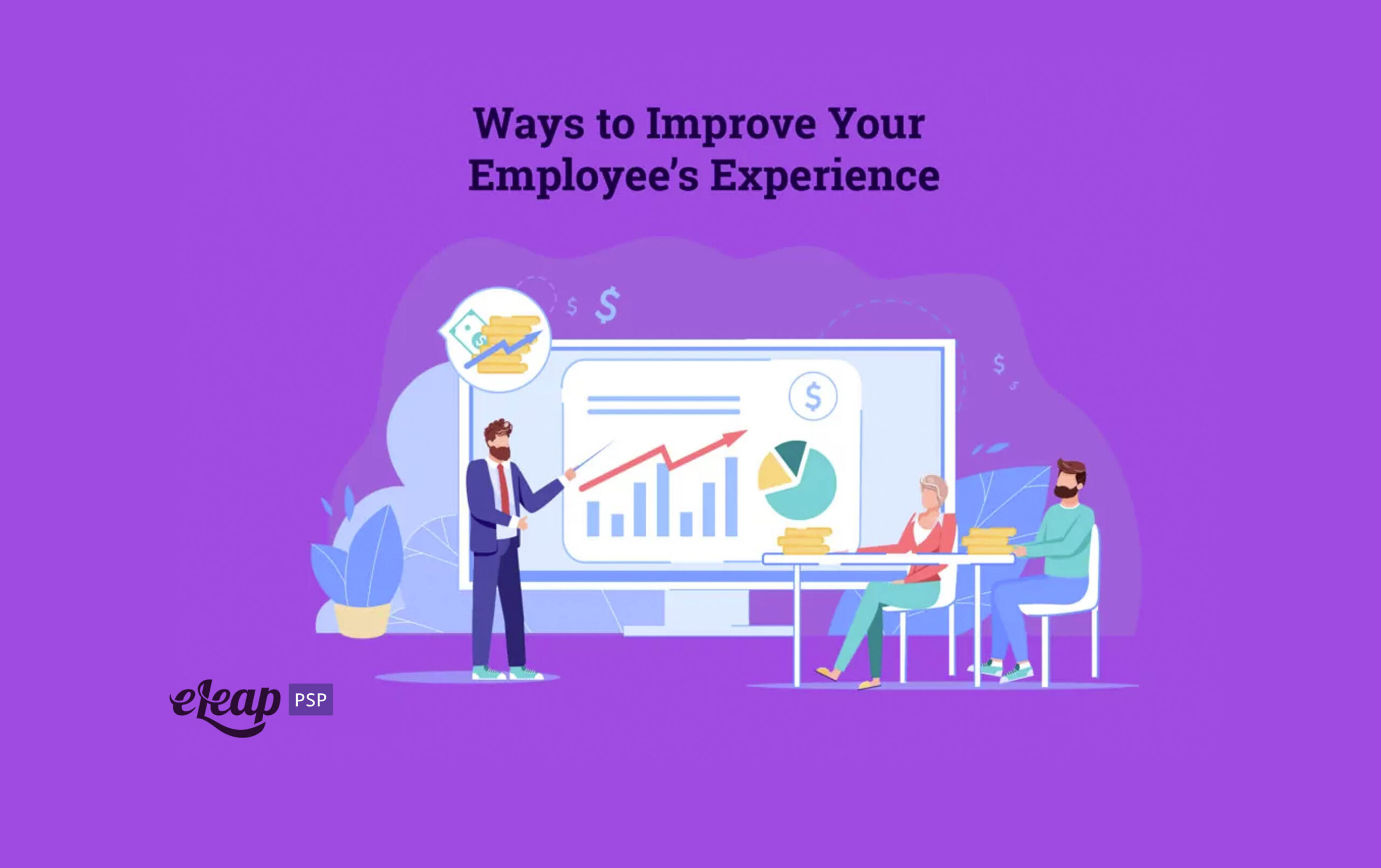 Ways to Improve Your Employee’s Experience - eLeaP®