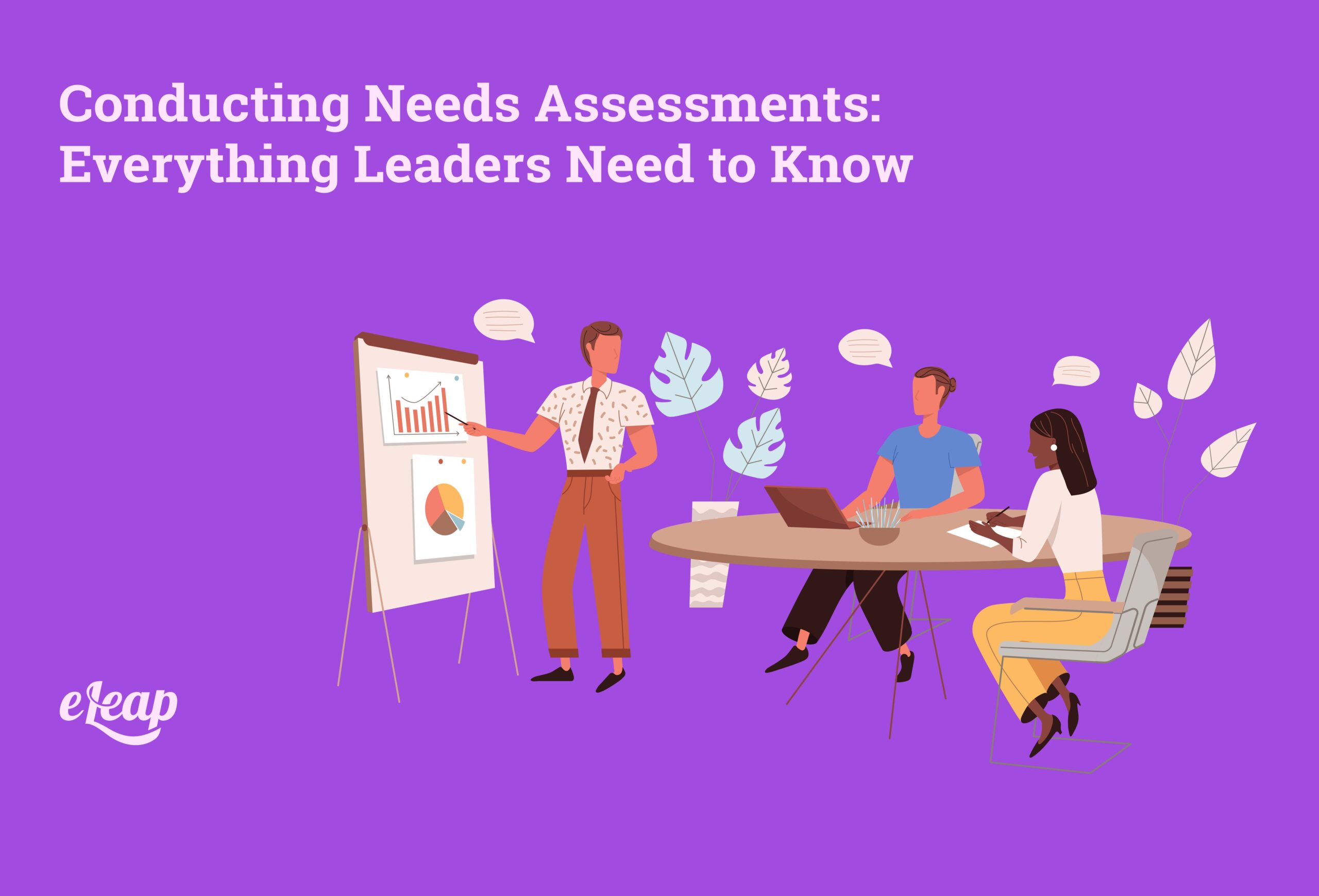 Conducting Needs Assessments: Everything Leaders Need to Know