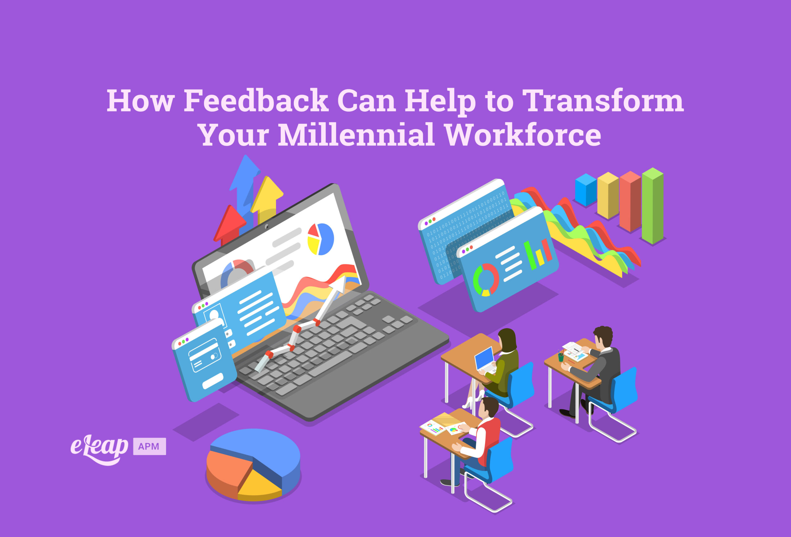 How Feedback Can Help to Transform Your Millennial Workforce - eLeaP