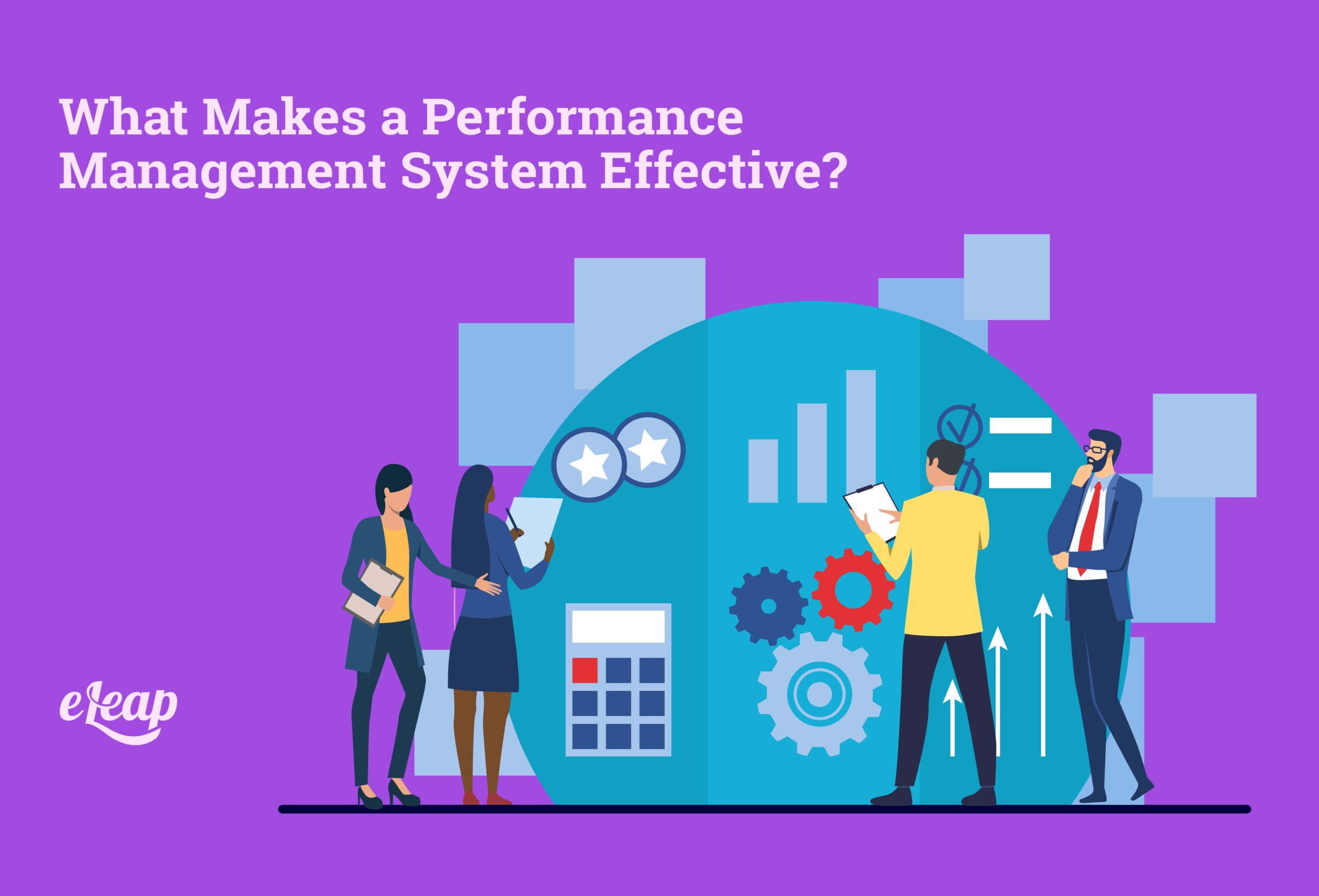What Makes a Performance Management System Effective? - eLeaP Performance