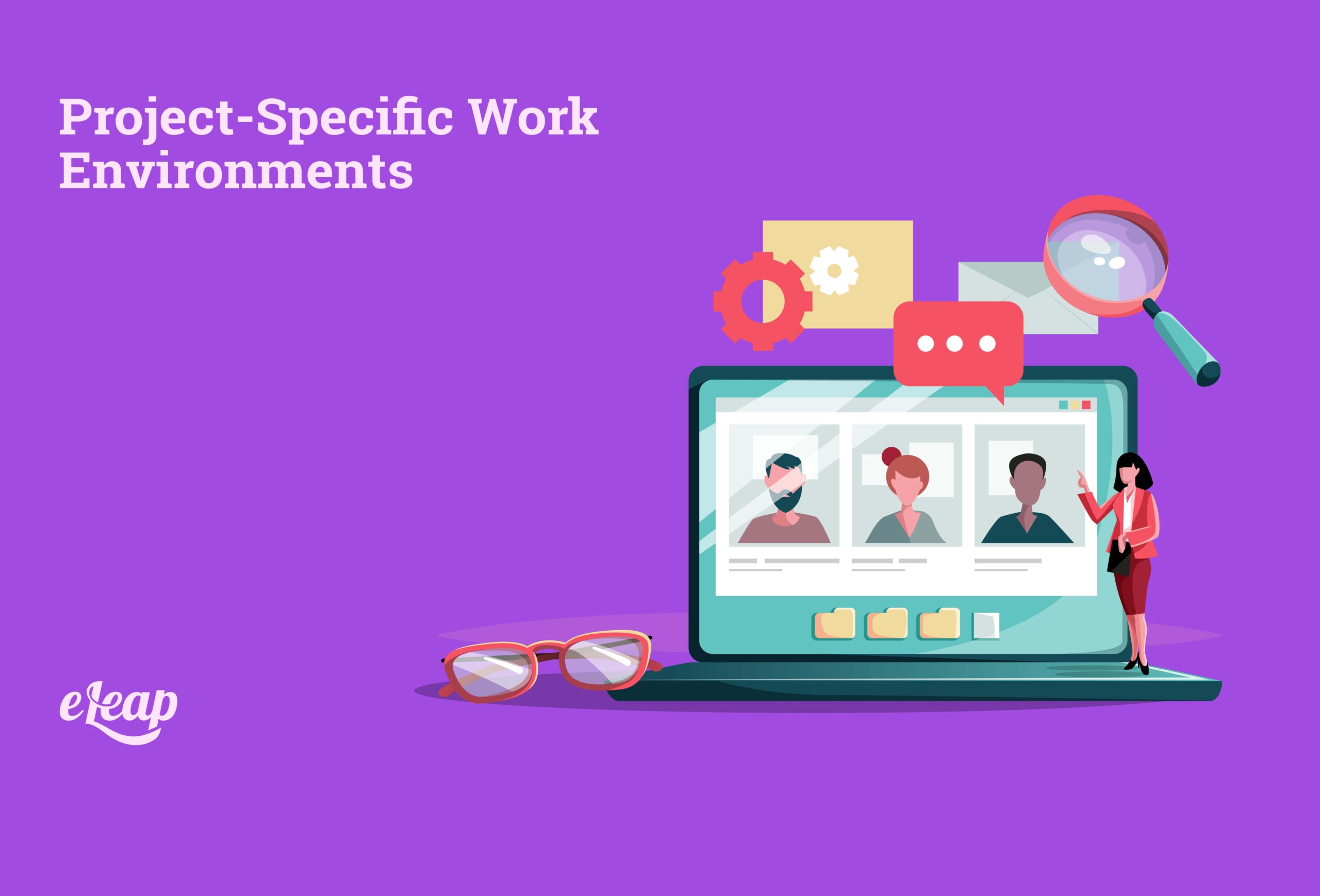 Project-Specific Work Environments - eLeaP®