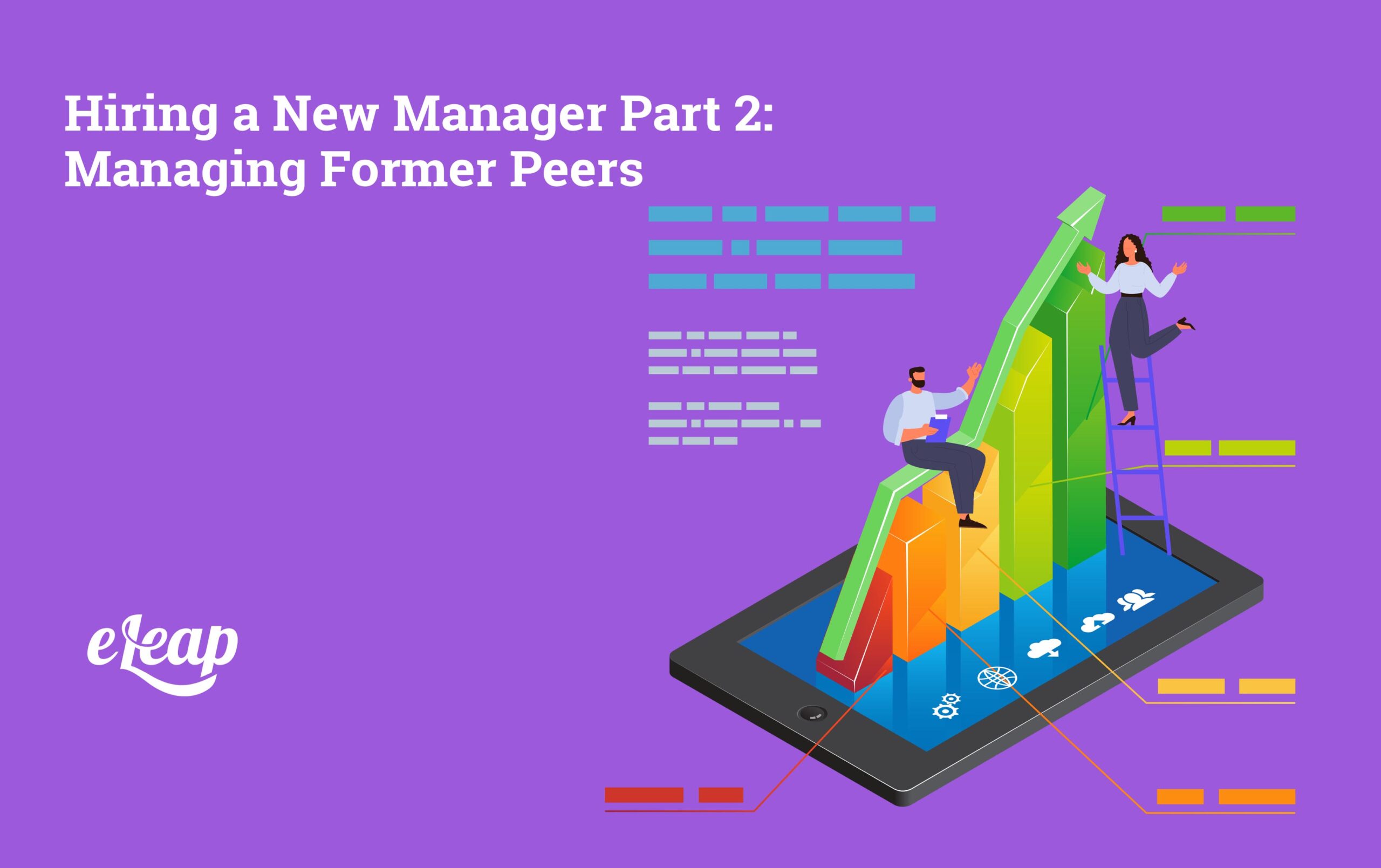 Hiring a New Manager Part 2: Managing Former Peers - eLeaP Performance