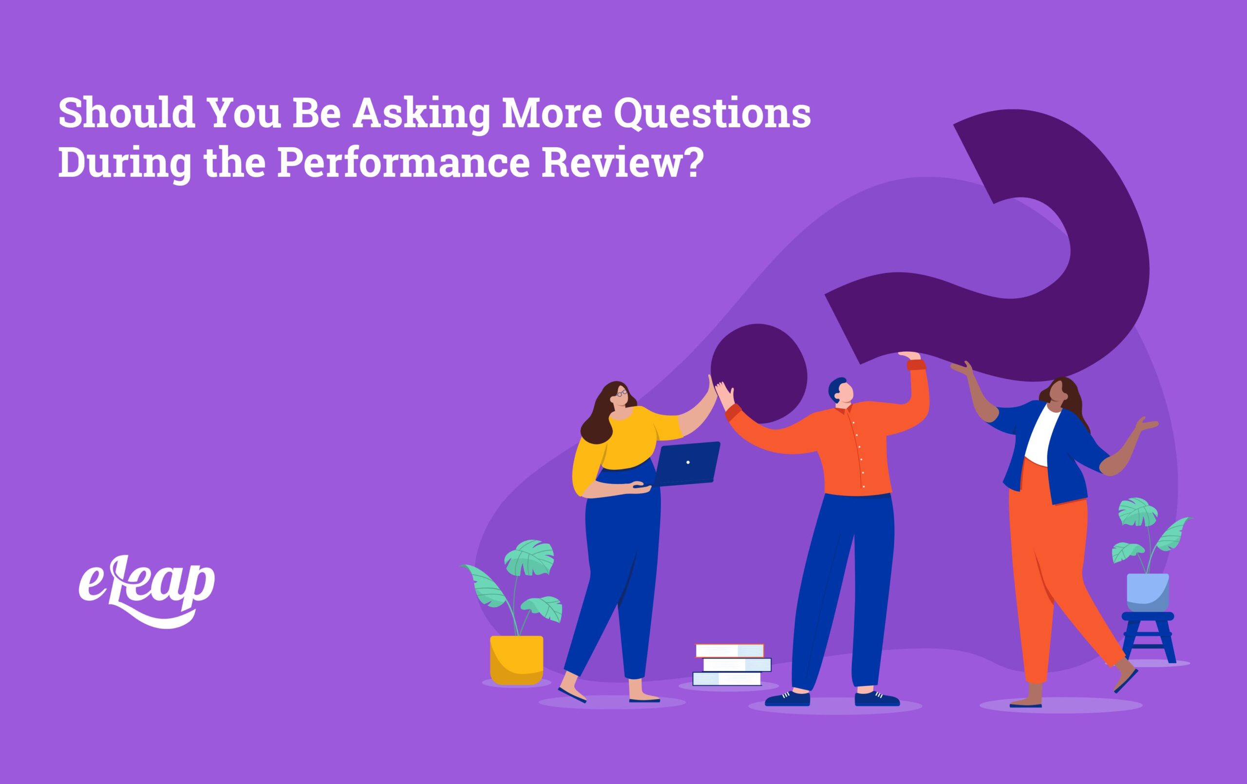 Should You Be Asking More Questions During the Performance Review ...