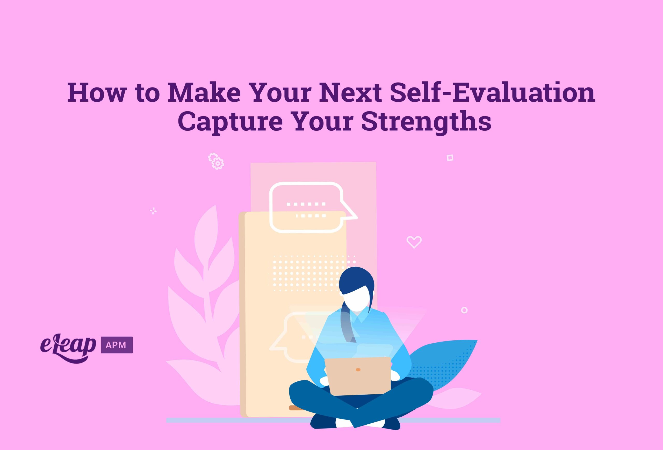 How To Make Your Next Self Evaluation Capture Your Strengths ELeaP