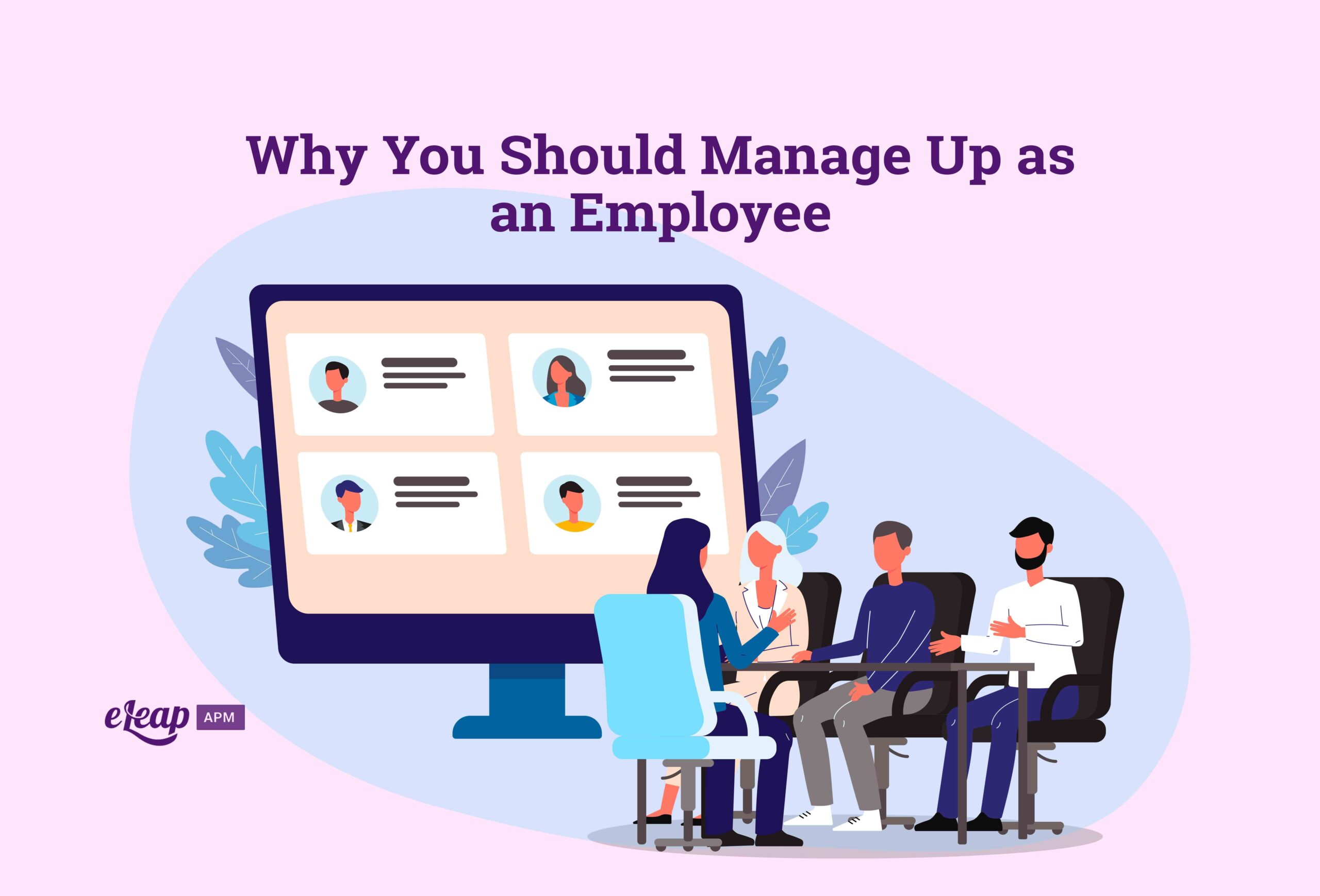 Why You Should Manage Up As An Employee ELeaP