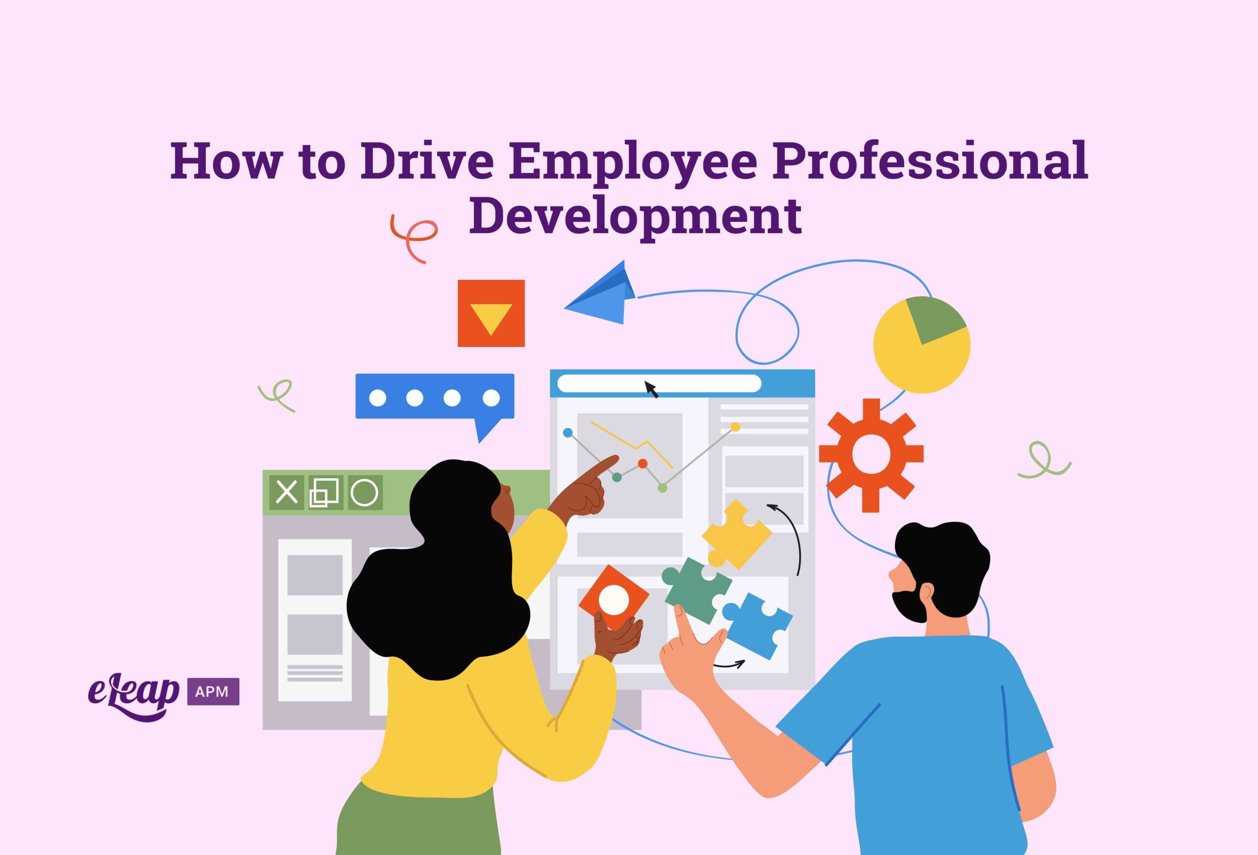 How to Drive Employee Professional Development - eLeaP Performance