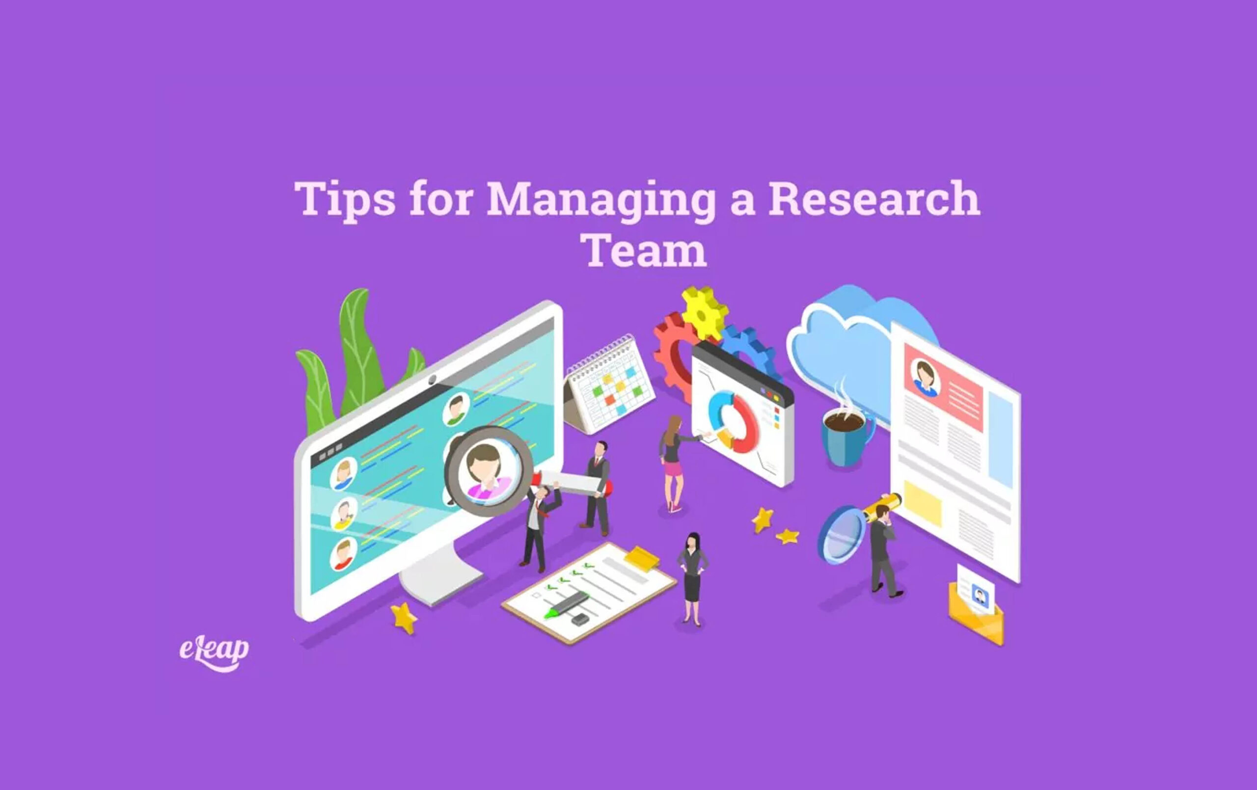 Tips for Managing a Research Team - eLeaP Performance