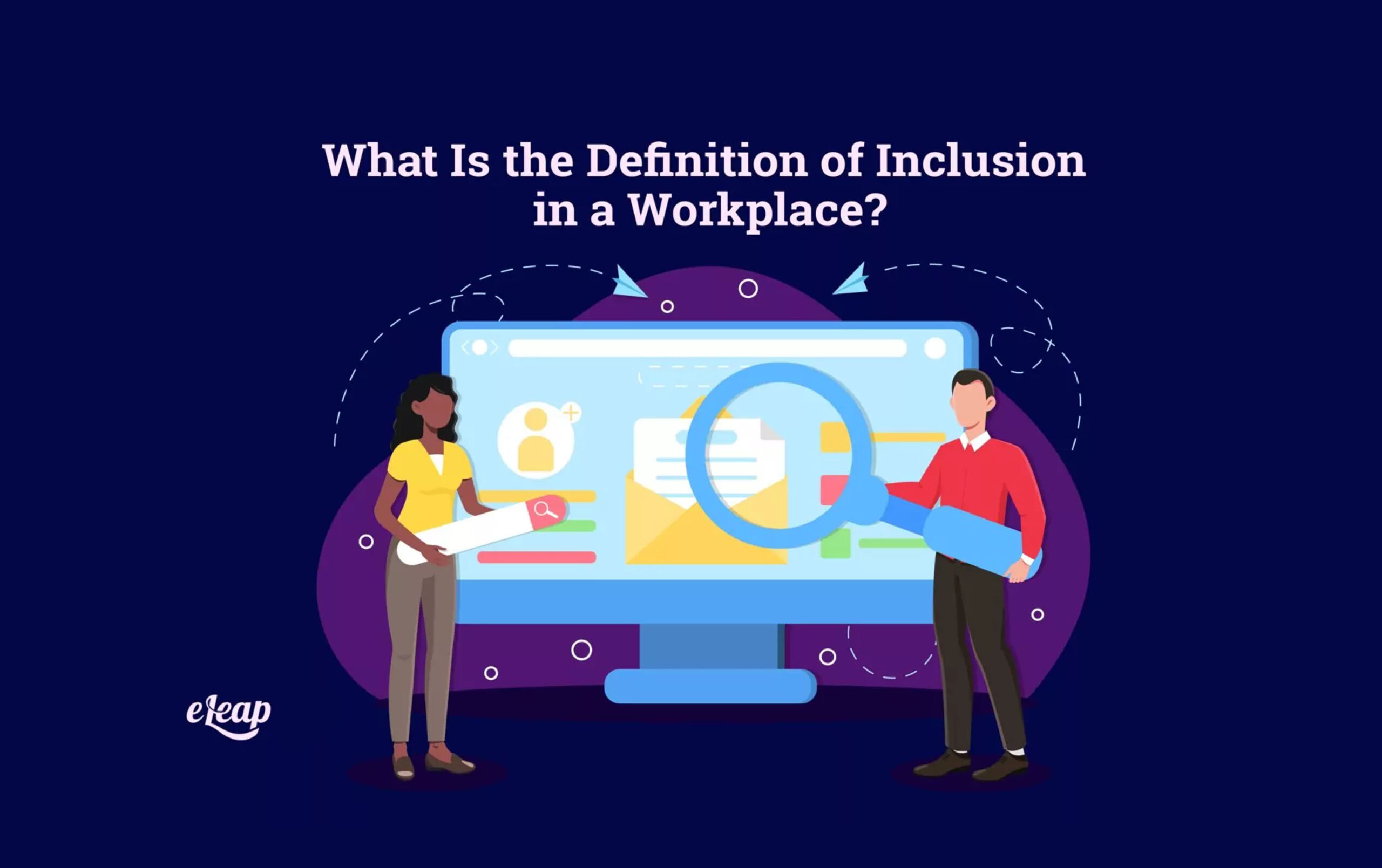 What Is the Definition of Inclusion in a Workplace? - eLeaP®