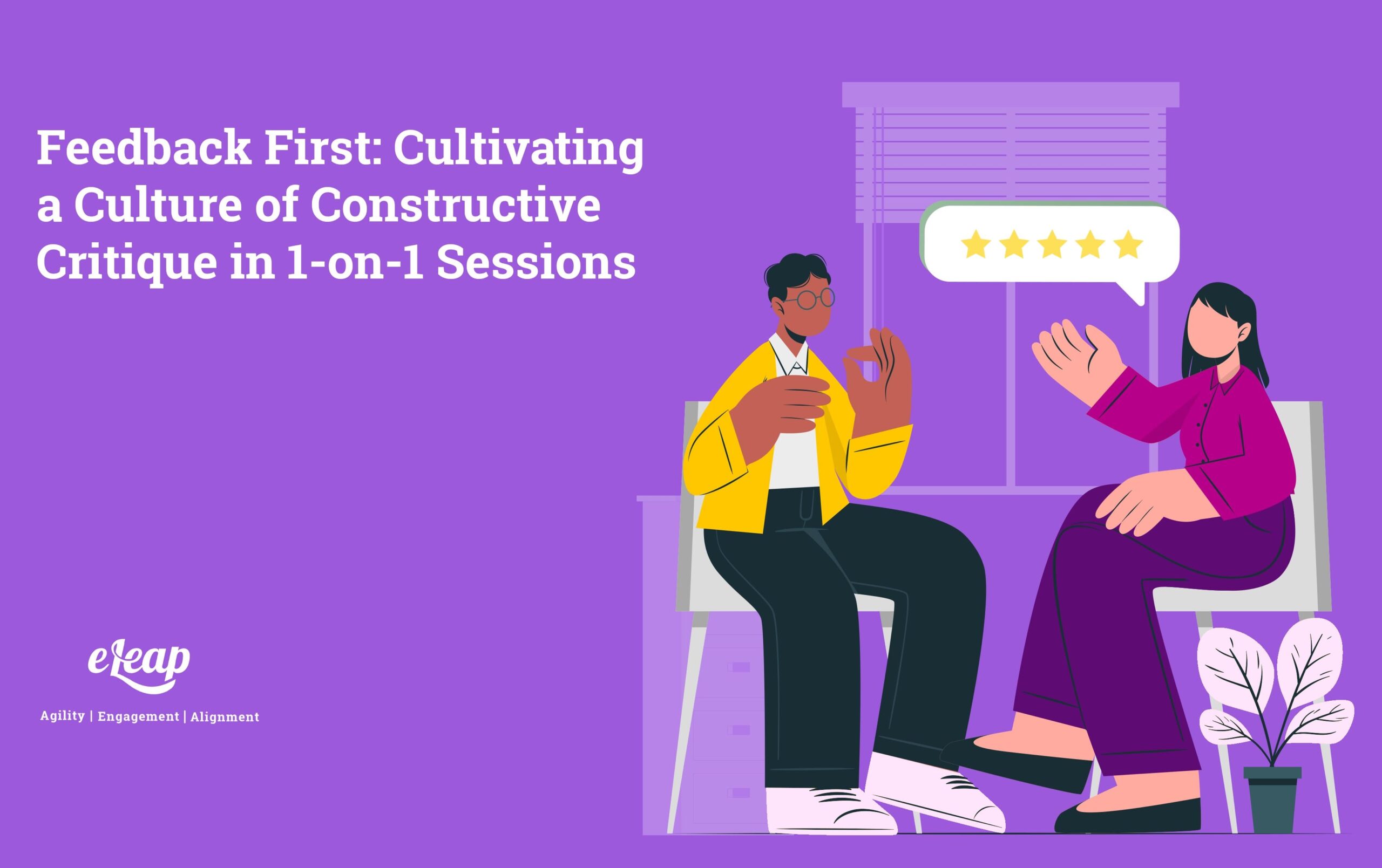 Feedback First: Cultivating a Culture of Constructive Critique in 1-on ...