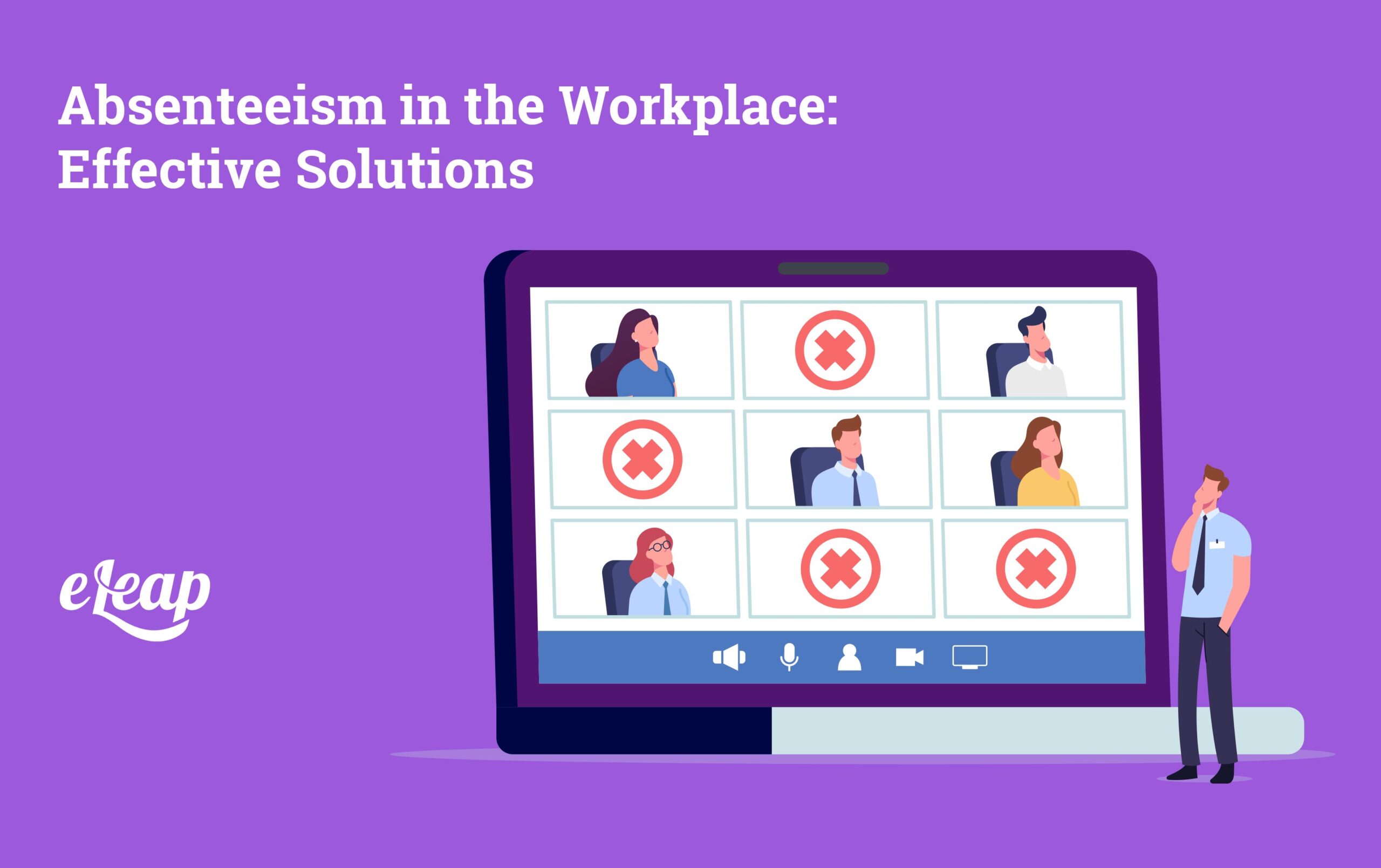 Absenteeism in the Workplace: Effective Solutions - eLeaP Performance