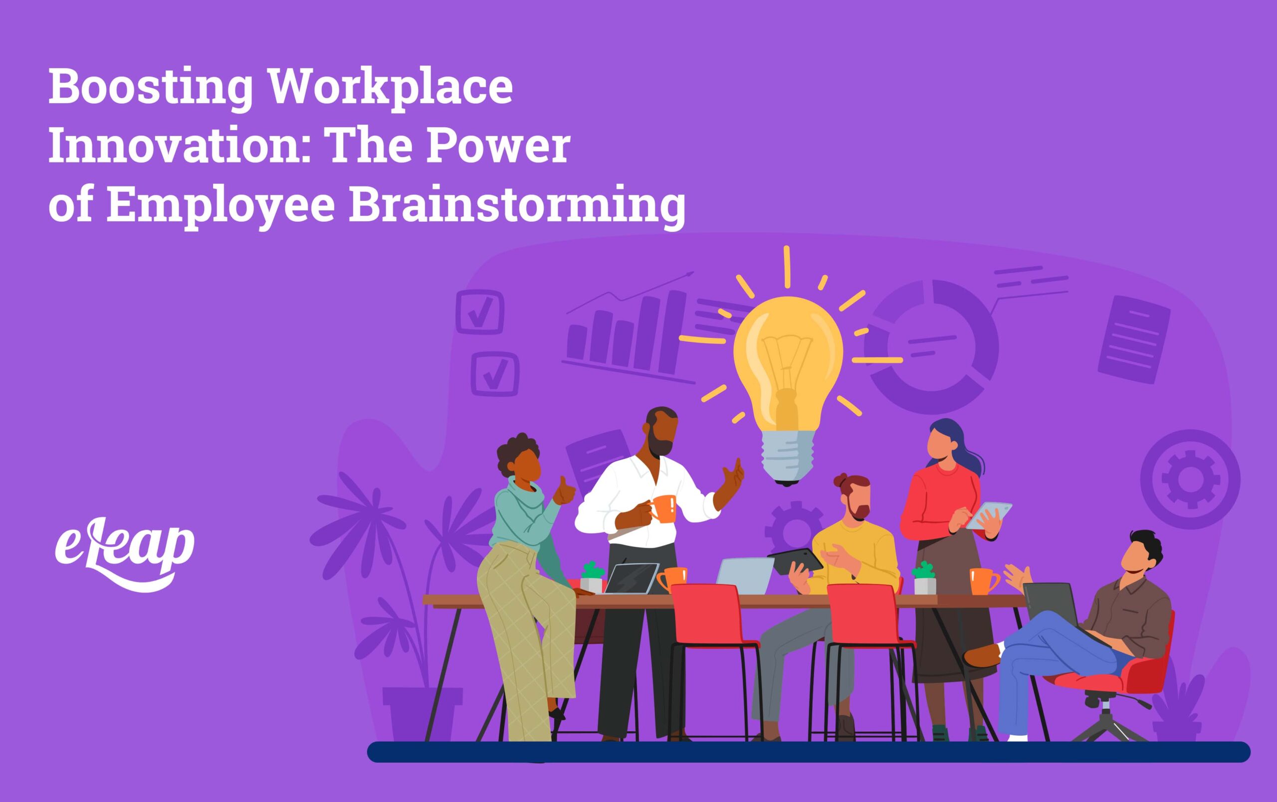 Boosting Workplace Innovation: The Power of Employee Brainstorming - eLeaP®