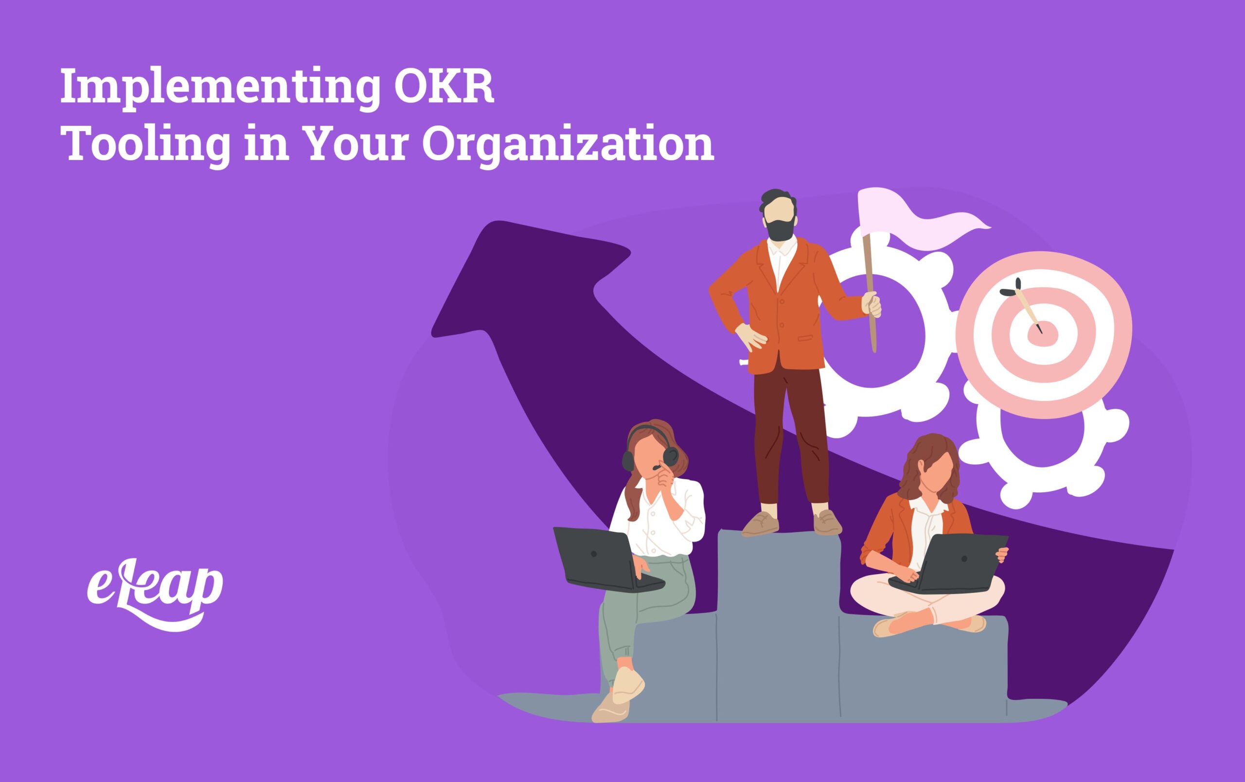 Implementing OKR Tooling in Your Organization - eLeaP®