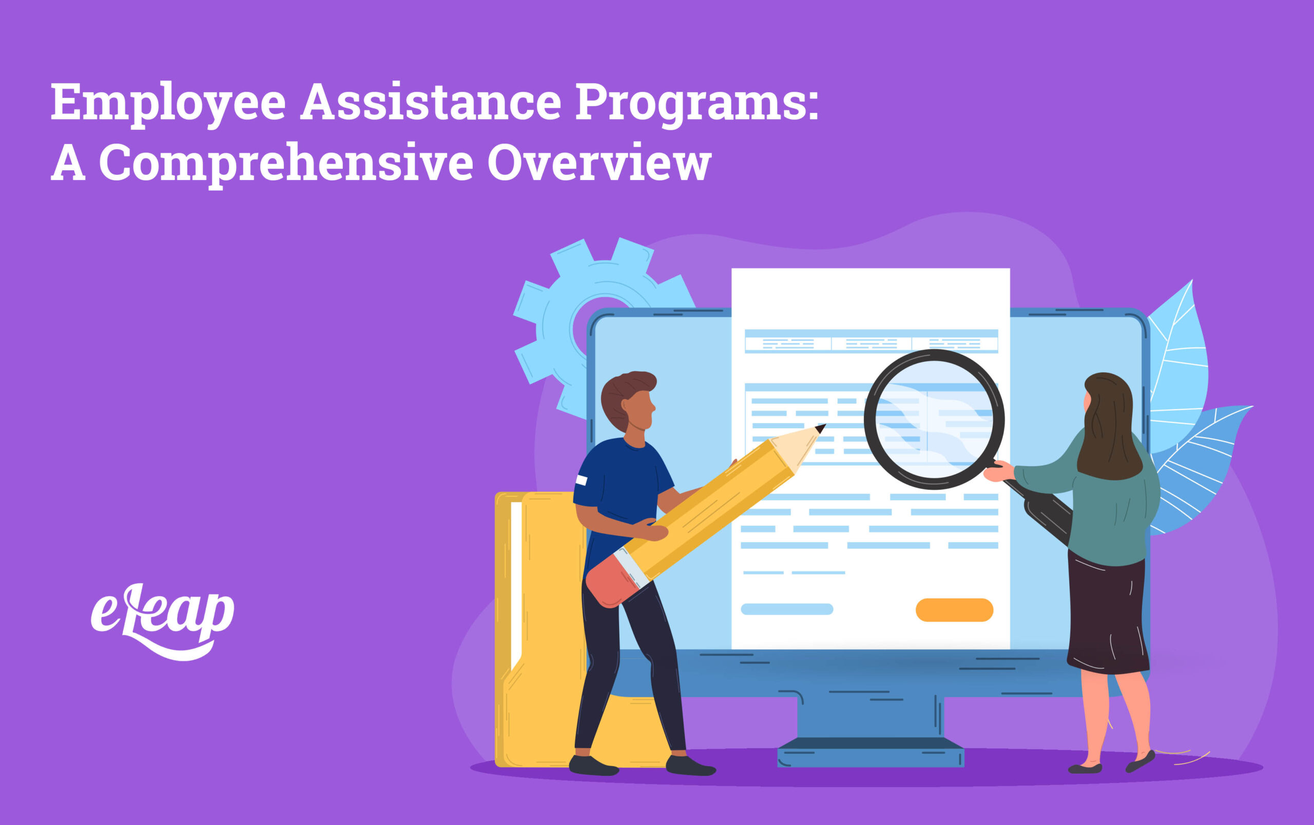 Employee Assistance Programs: A Comprehensive Overview - eLeaP® Performance