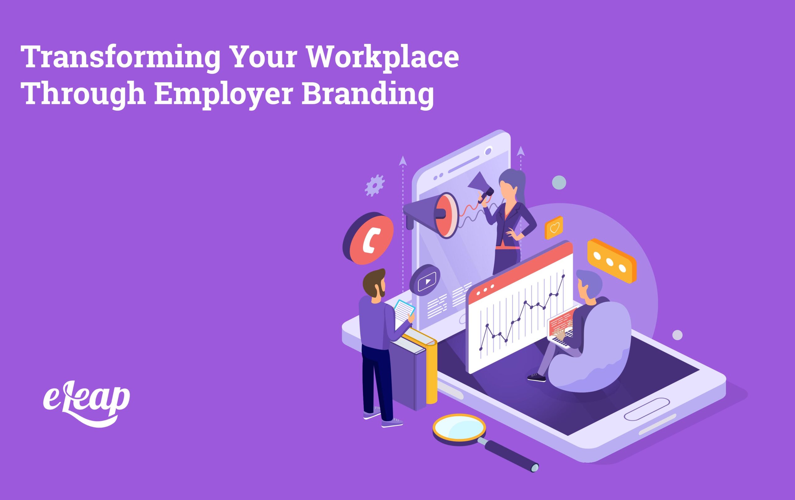 Transforming Your Workplace Through Employer Branding Eleap