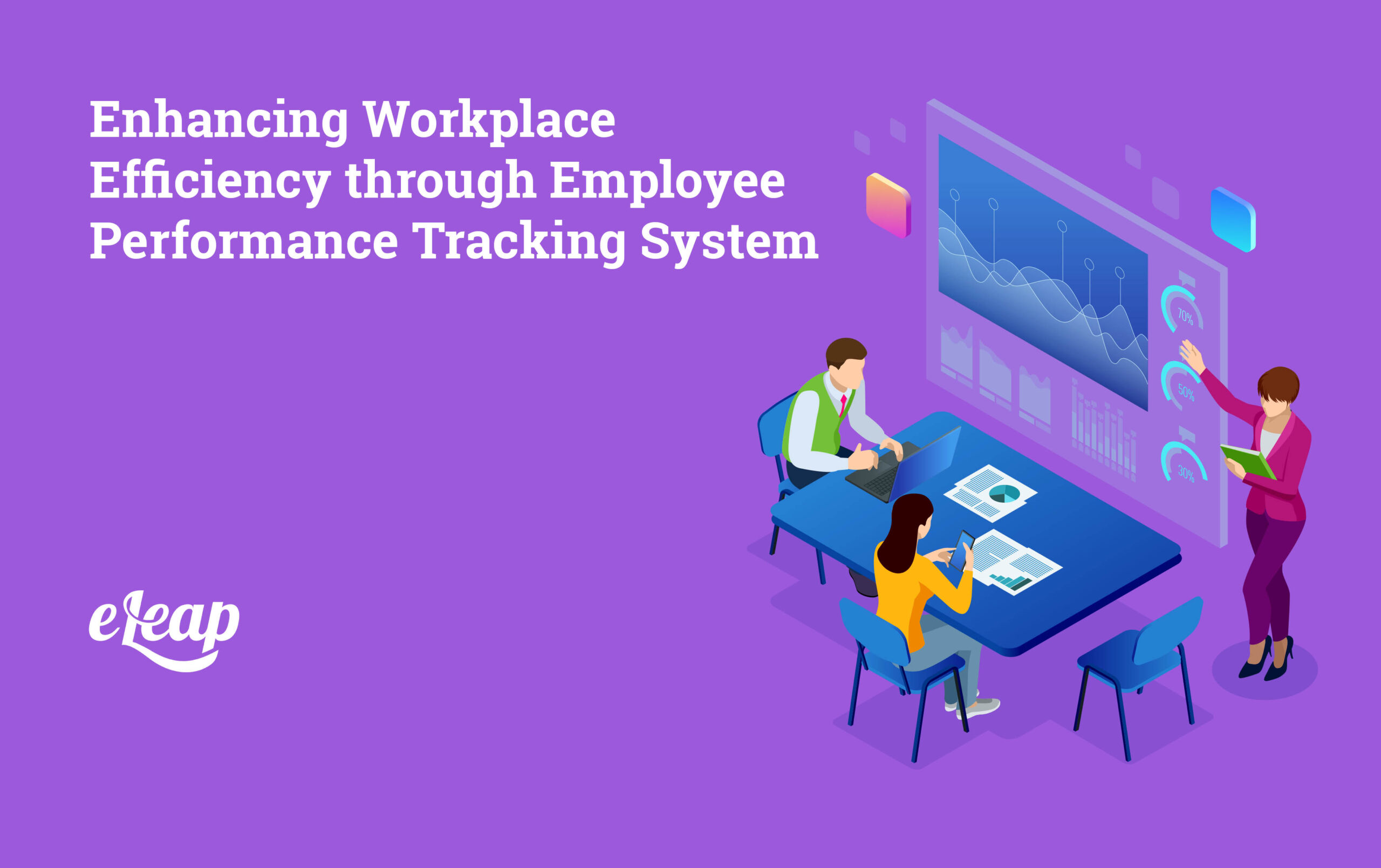 Enhancing Workplace Efficiency through Employee Performance Tracking System - eLeaP®