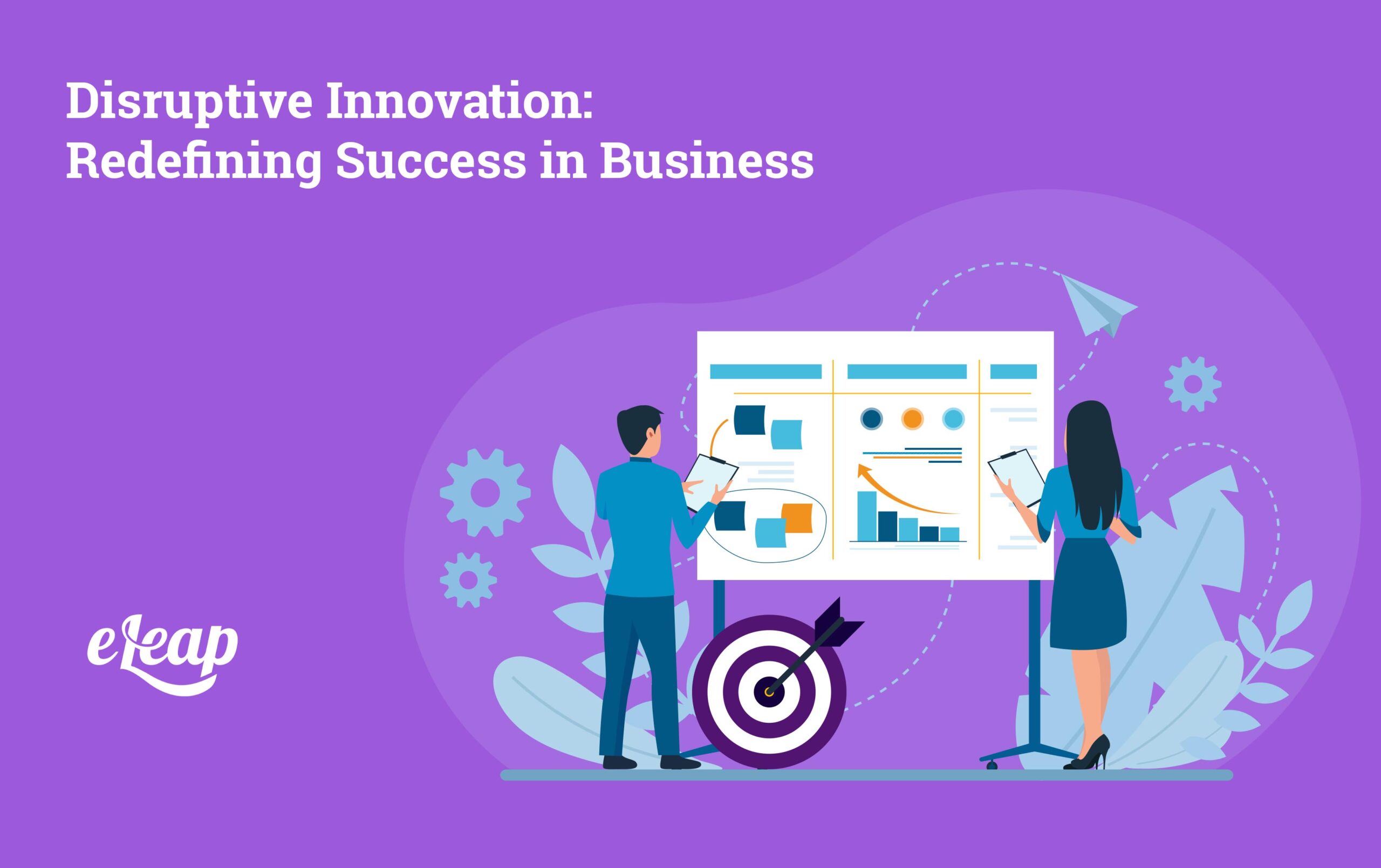 Disruptive Innovation: Redefining Success in Business - eLeaP Performance