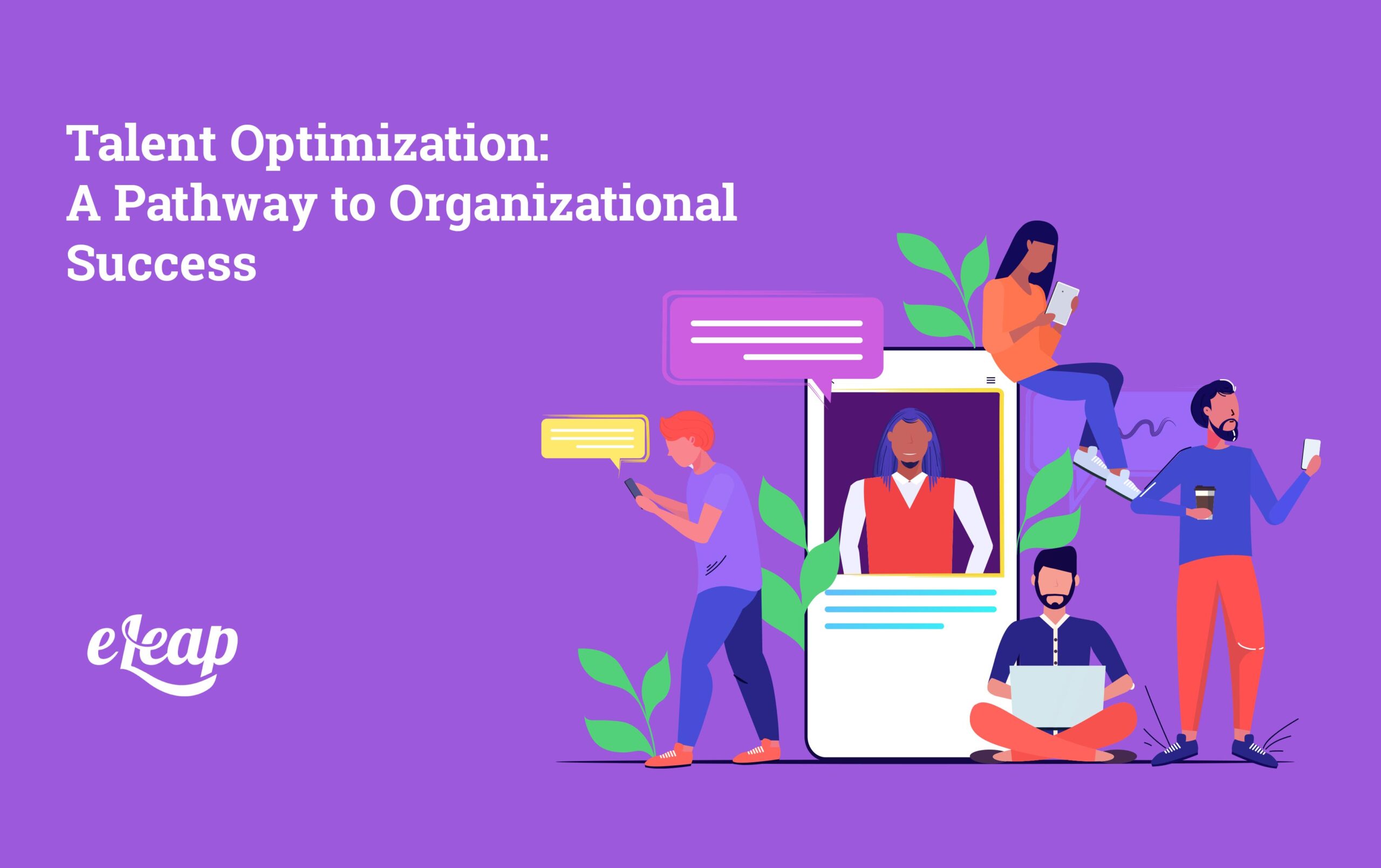 Talent Optimization: A Pathway to Organizational Success - eLeaP®