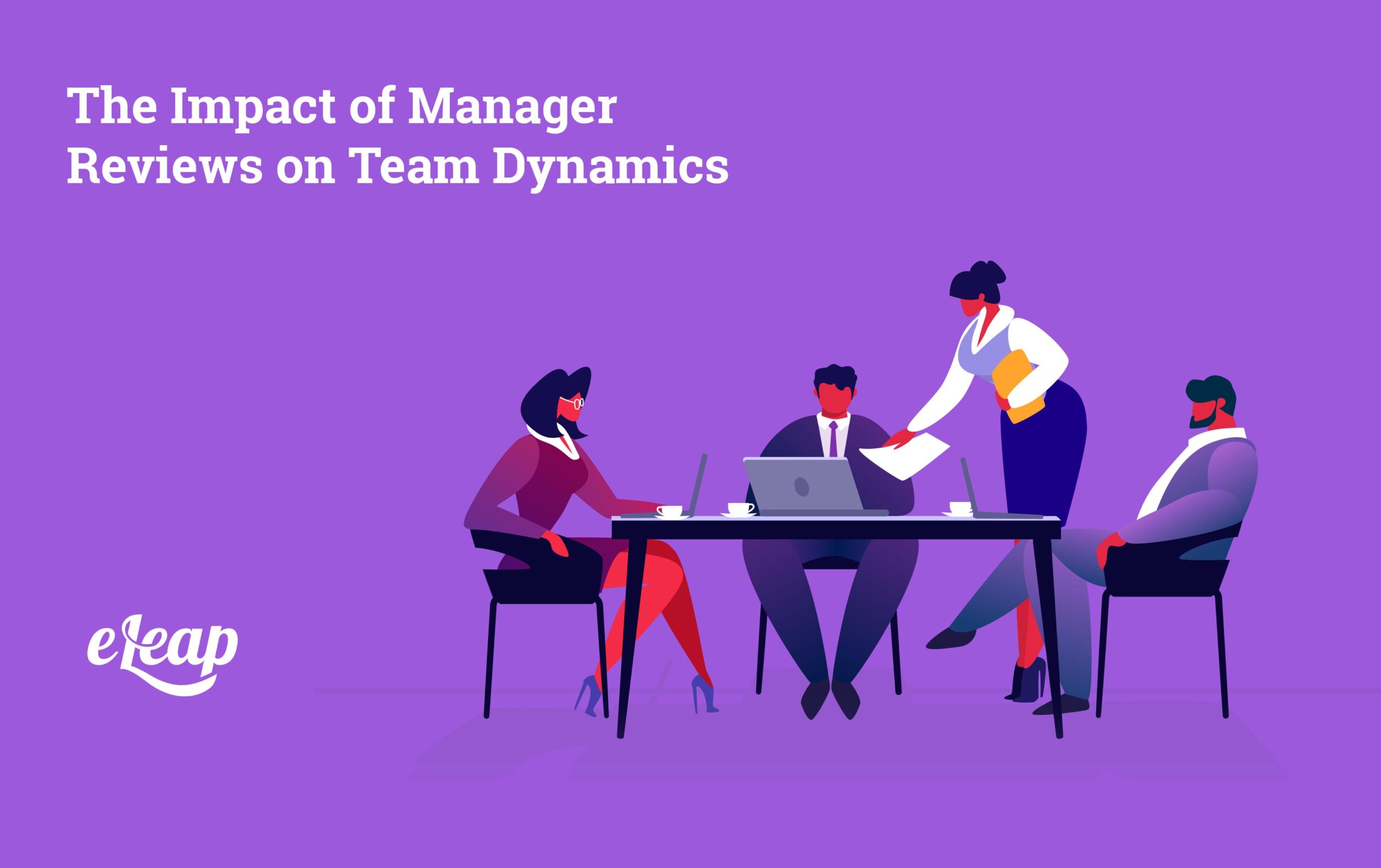 The Impact of Manager Reviews on Team Dynamics - eLeaP Performance