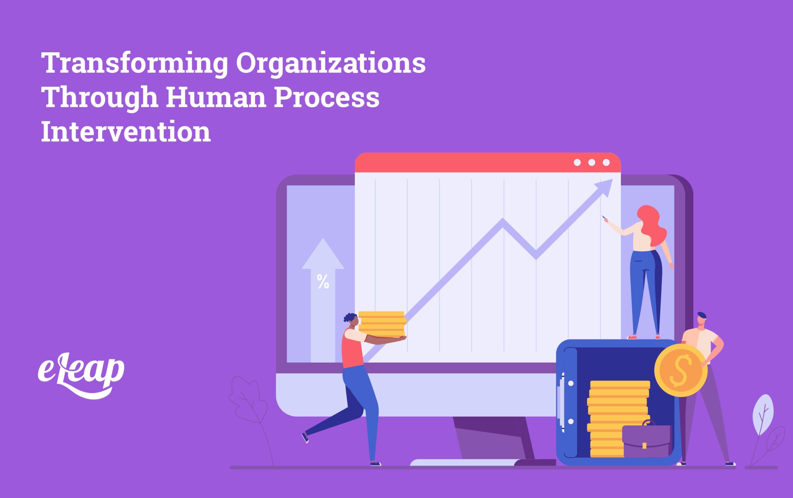 Transforming Organizations Through Human Process Intervention - eLeaP ...