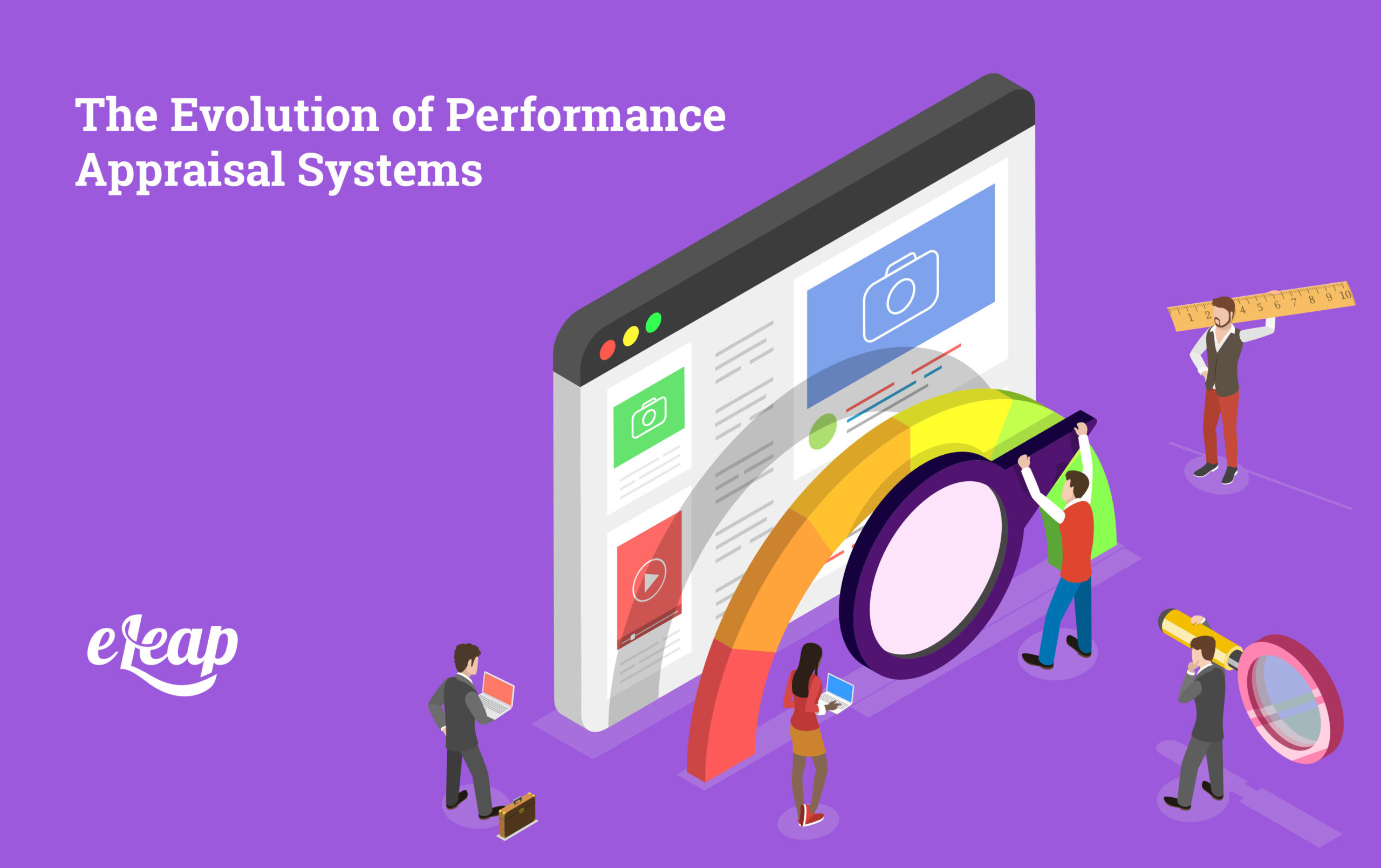 The Evolution of Performance Appraisal Systems - eLeaP® Performance