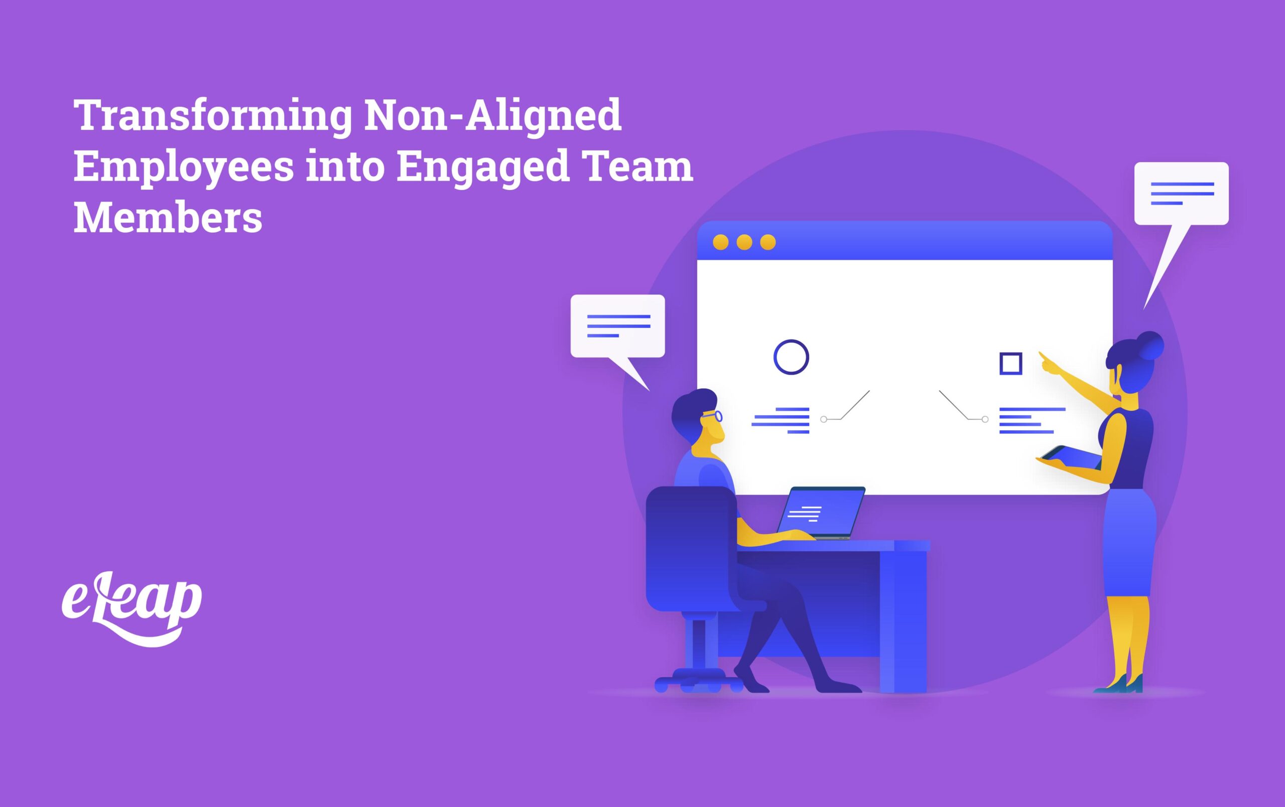 Transforming Non-Aligned Employees into Engaged Team Members - eLeaP®