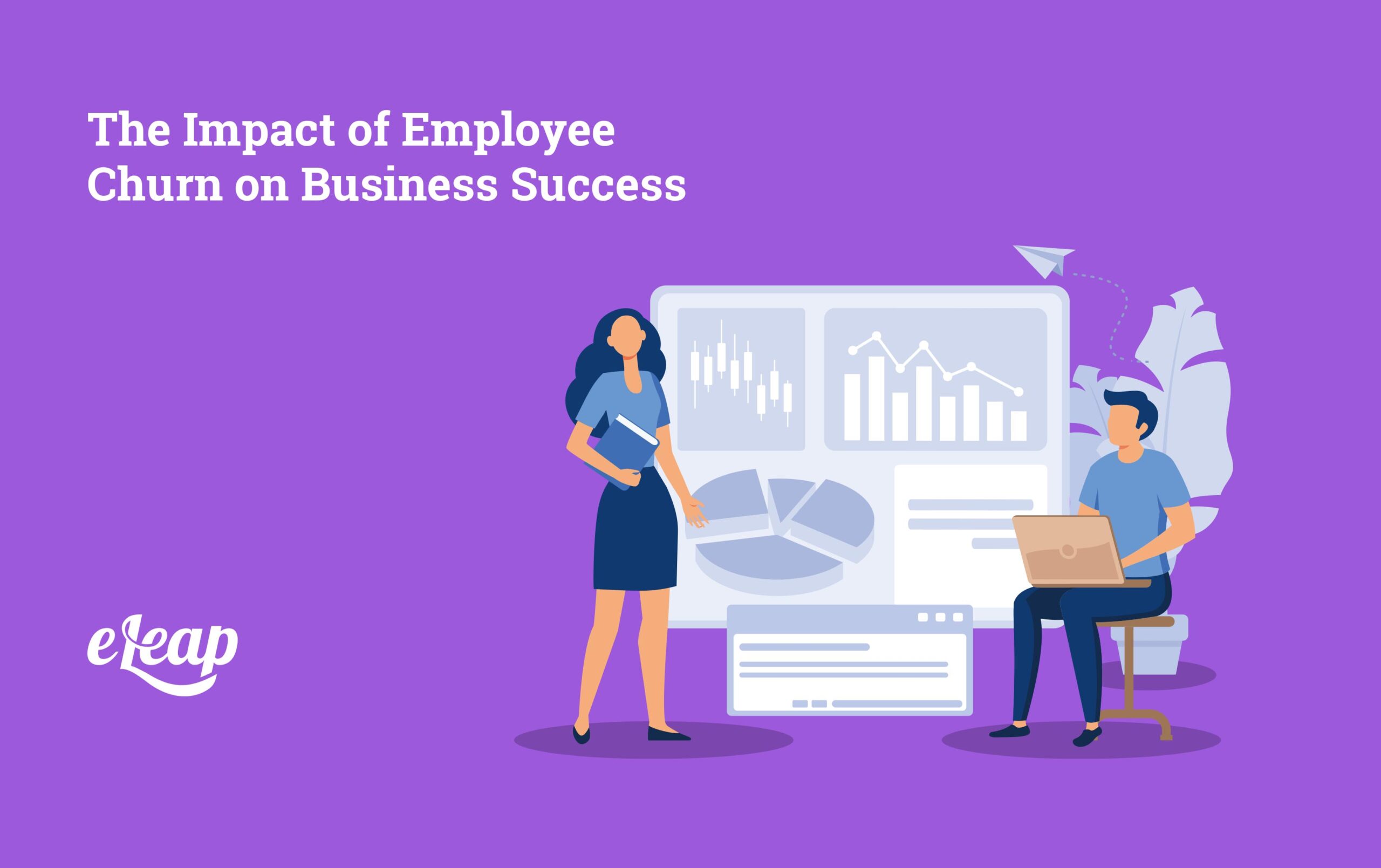The Impact of Employee Churn on Business Success - eLeaP Performance