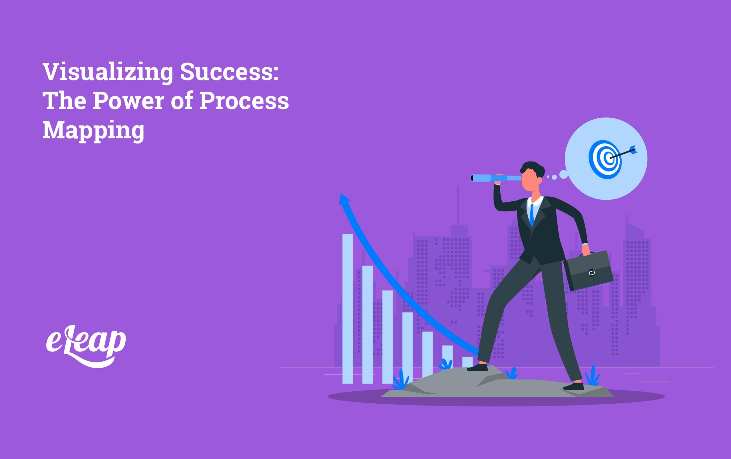 Visualizing Success: The Power of Process Mapping - eLeaP®