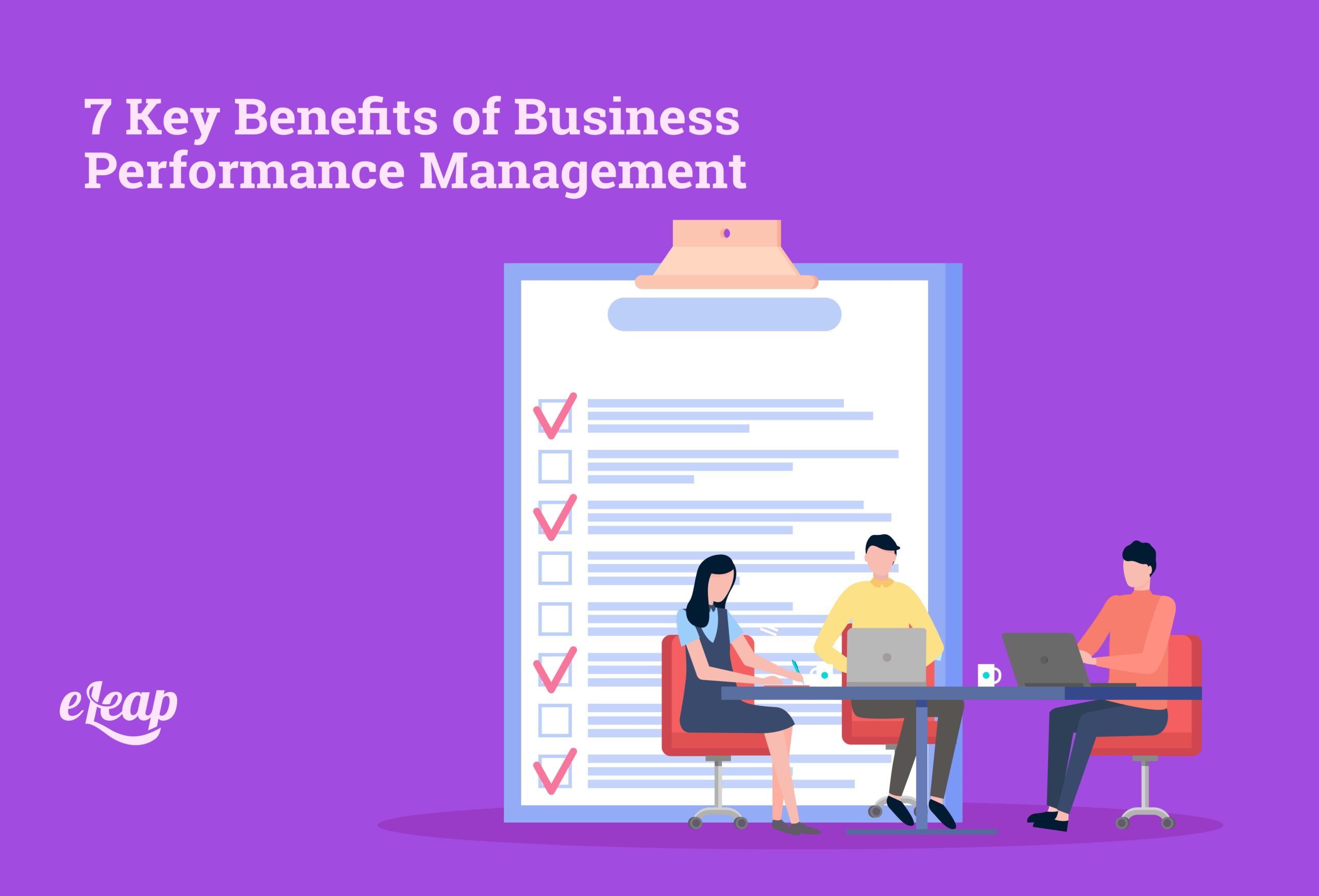 7 Key Benefits of Business Performance Management - eLeaP®