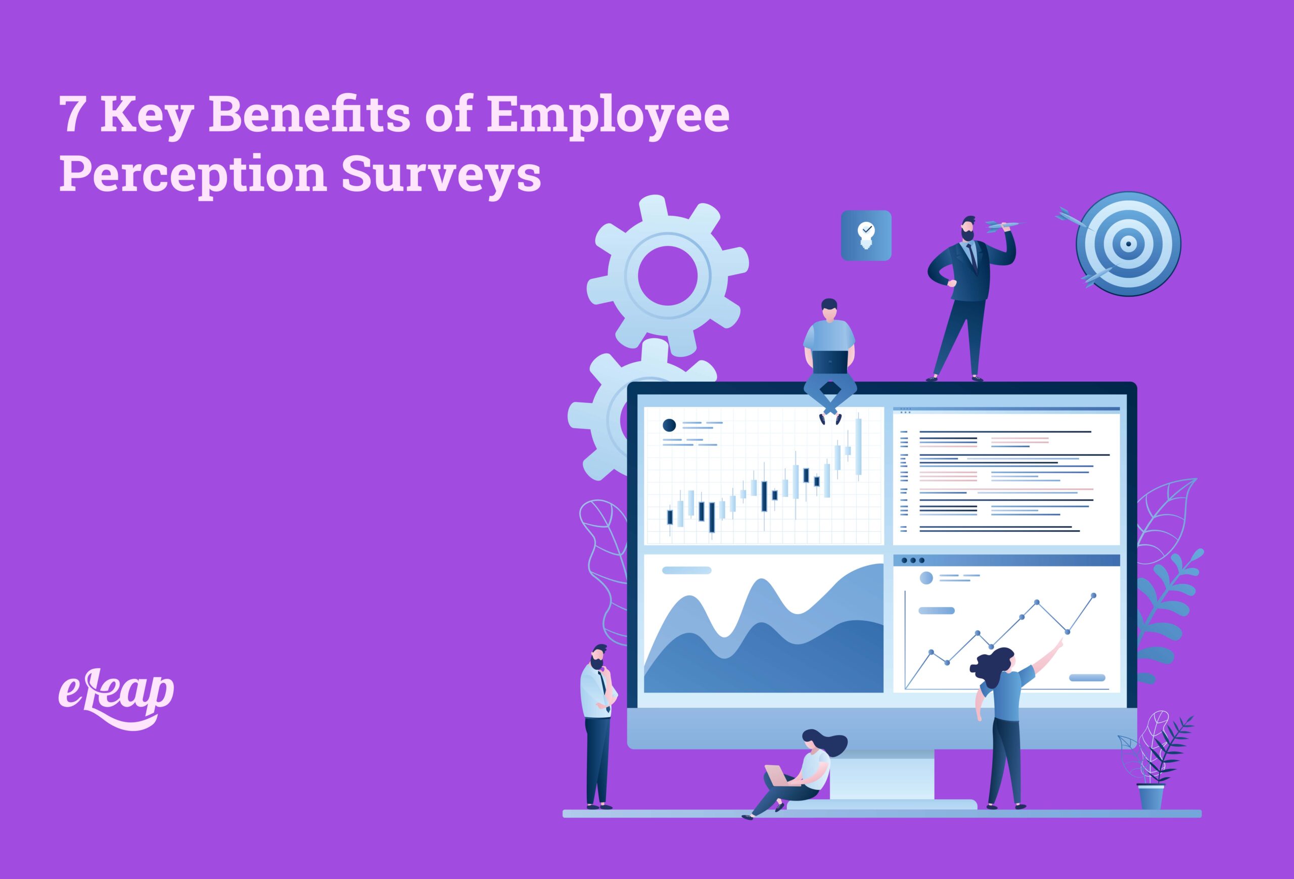 7 Key Benefits of Employee Perception Surveys - eLeaP Performance