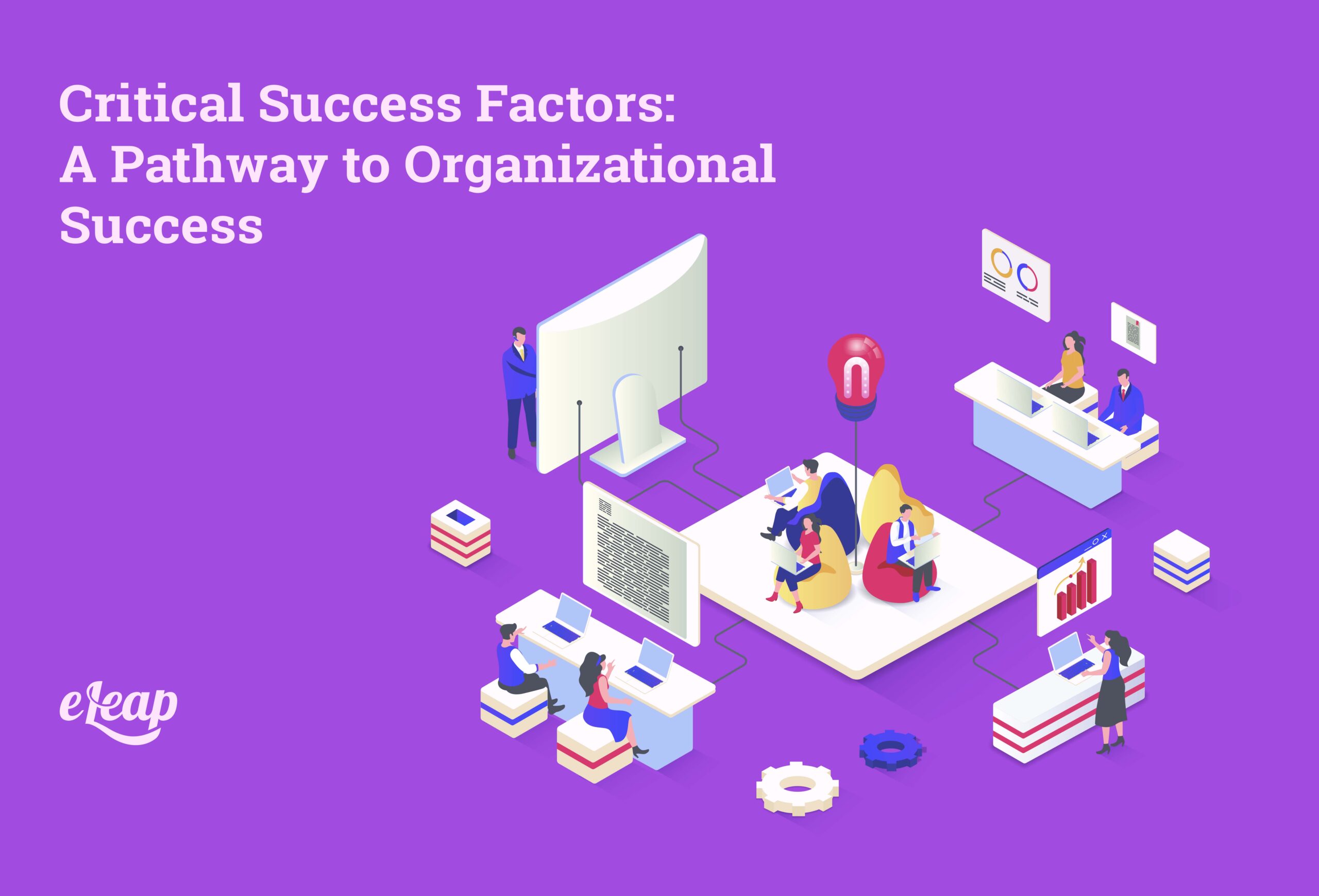 Critical Success Factors: A Pathway to Organizational Success - eLeaP ...
