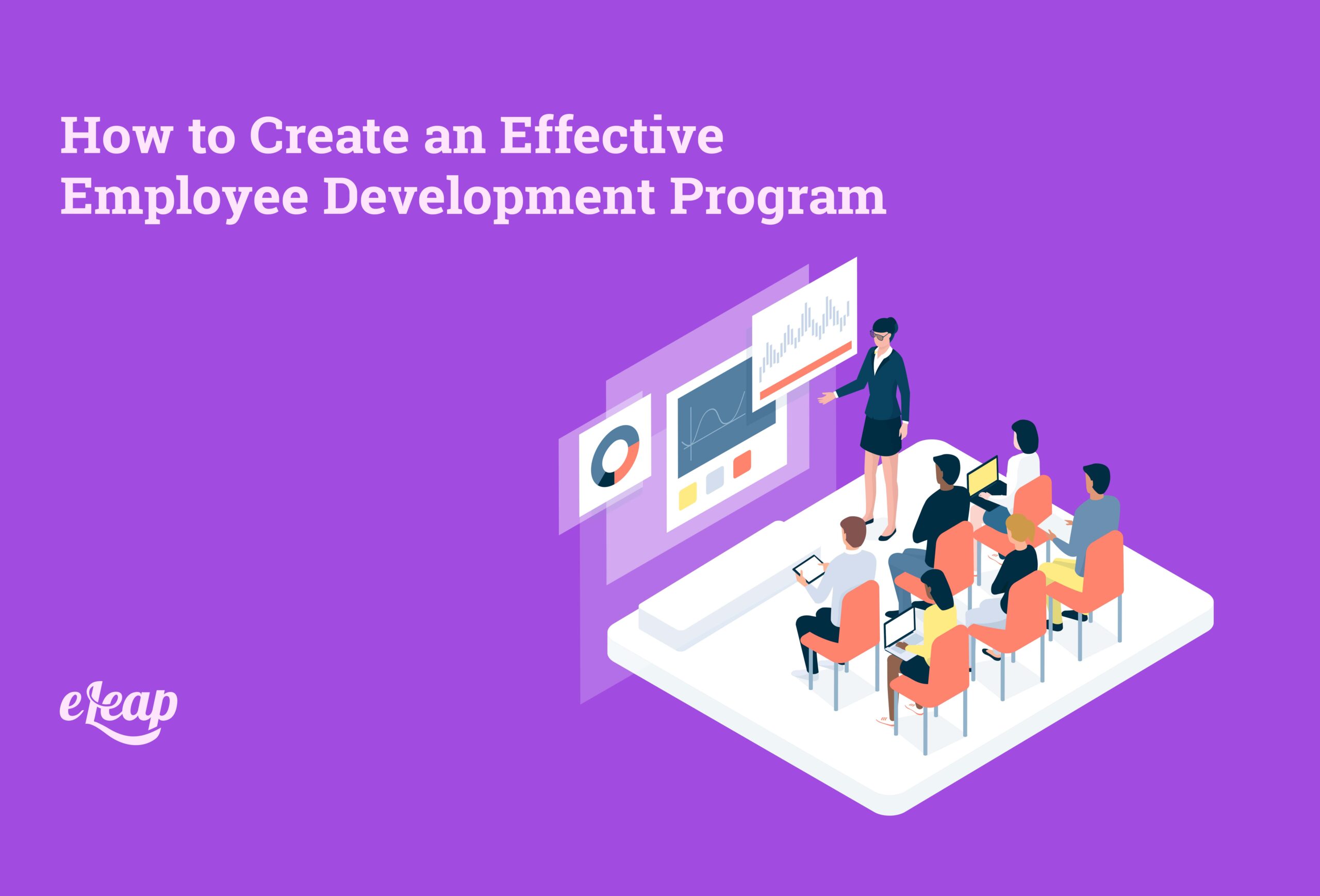 How to Create an Effective Employee Development Program - eLeaP® Performance