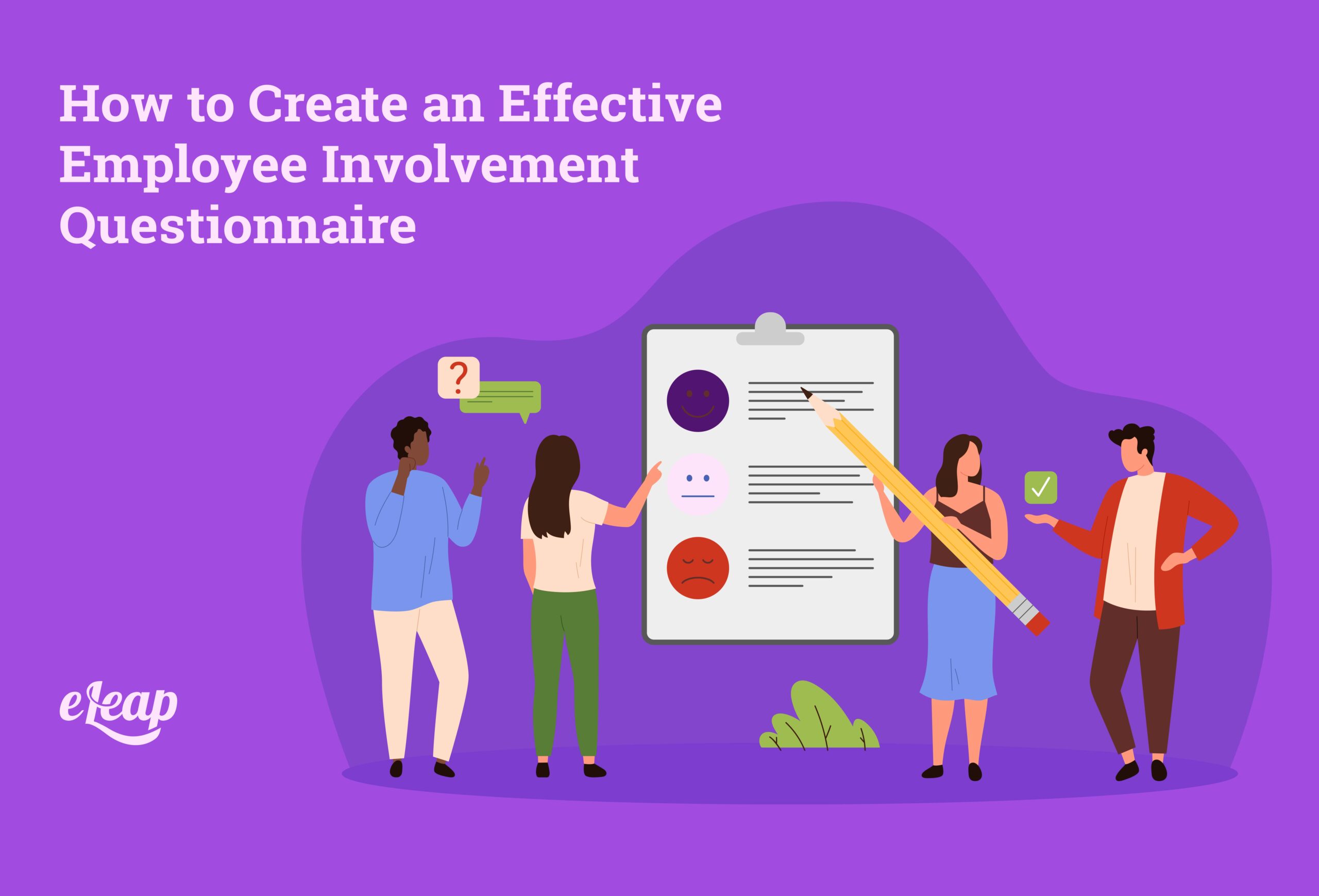 How to Create an Effective Employee Involvement Questionnaire - eLeaP ...