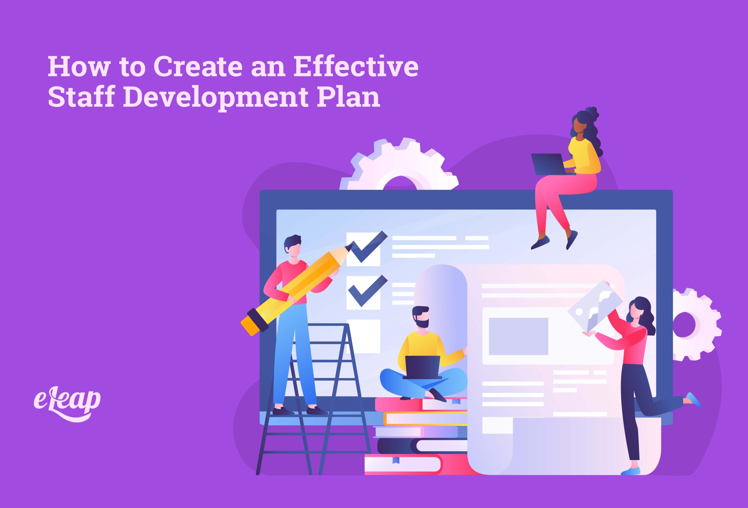 How to Create an Effective Staff Development Plan - eLeaP®