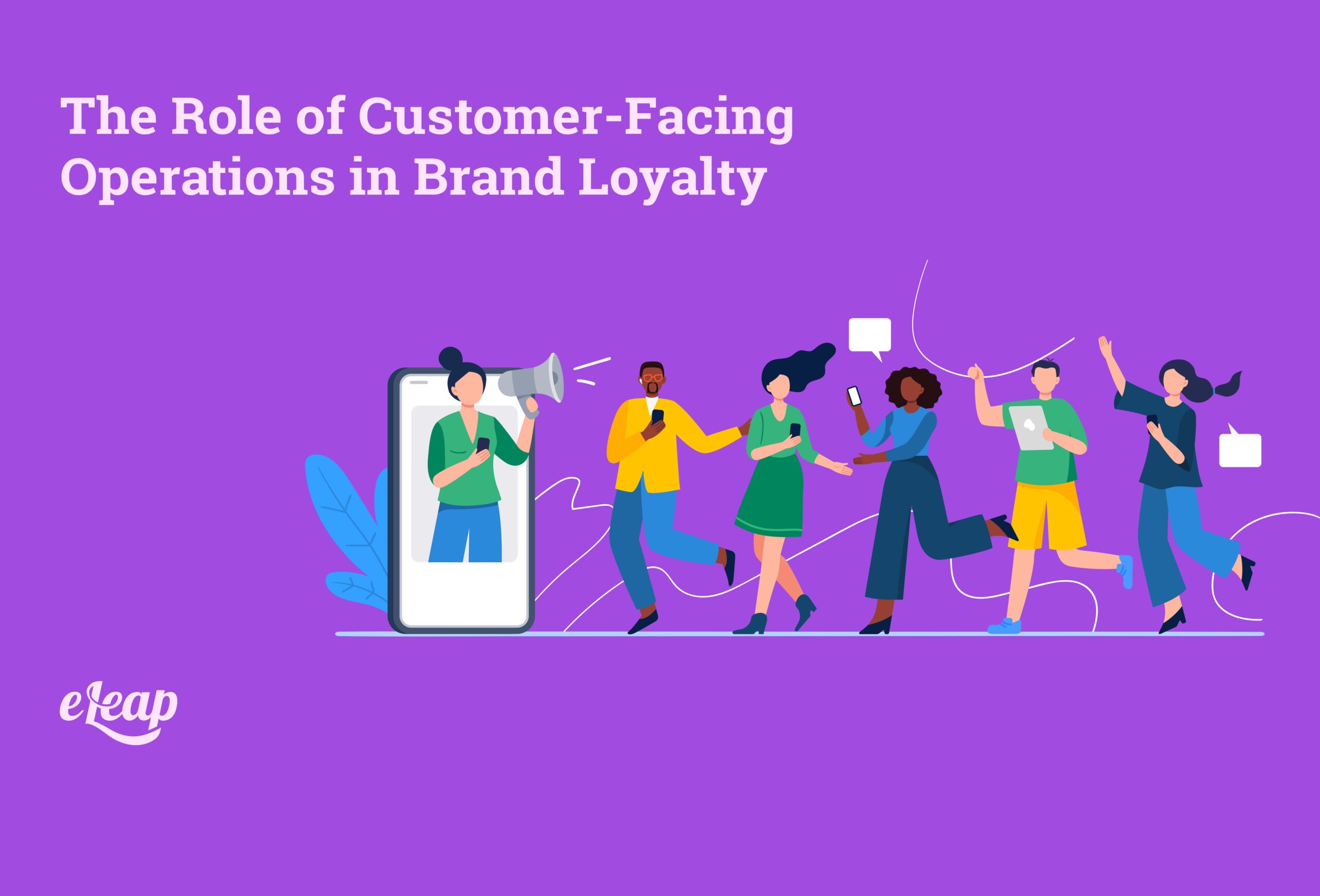 The Role of Customer-Facing Operations in Brand Loyalty - eLeaP Performance