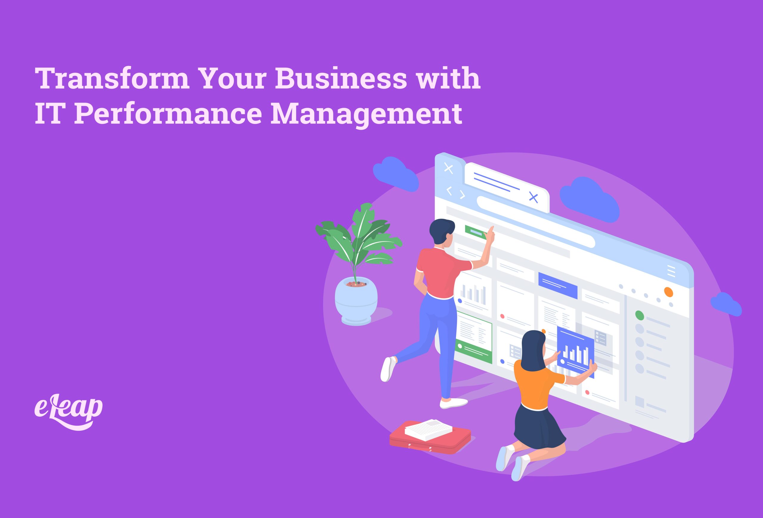 Transform Your Business with IT Performance Management - eLeaP®