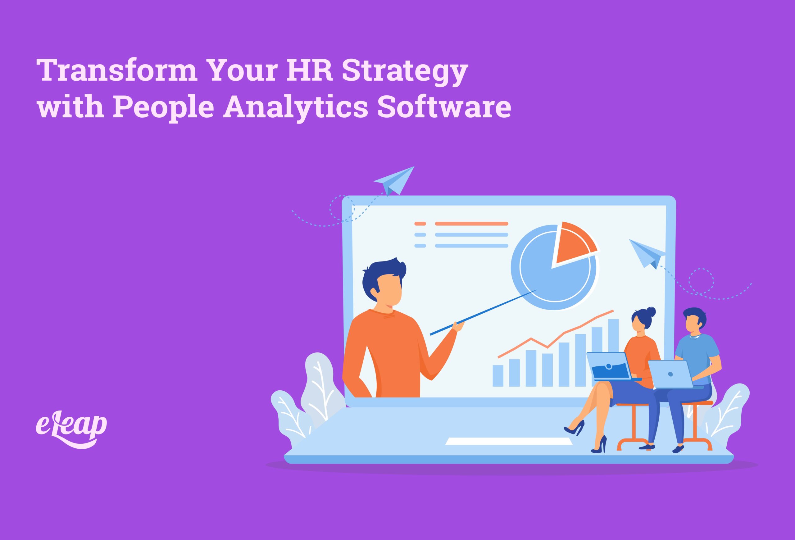 Transform Your HR Strategy with People Analytics Software - eLeaP®