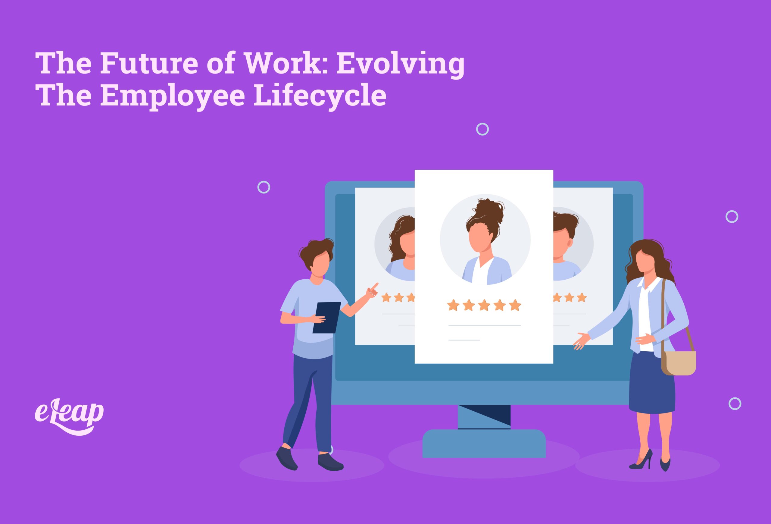 The Future of Work: Evolving the Employee Lifecycle - eLeaP®