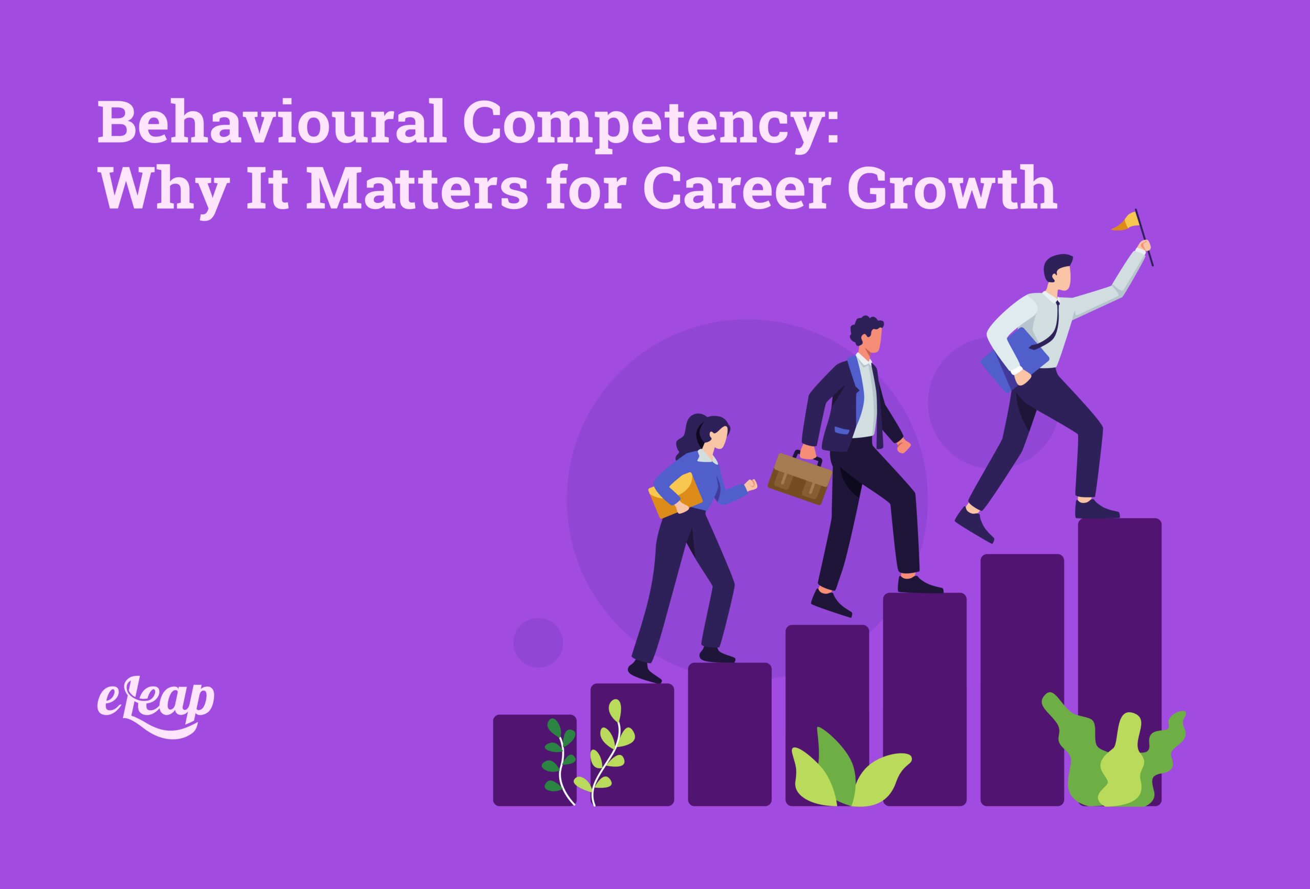 Behavioural Competency: Why It Matters for Career Growth - eLeaP®