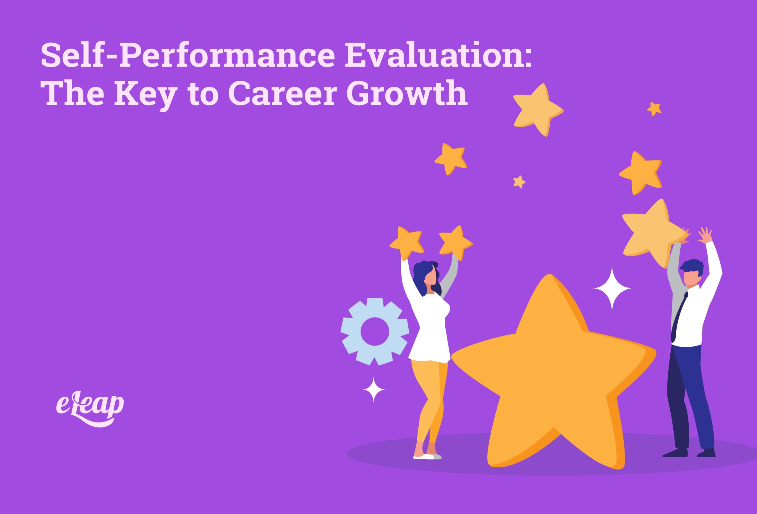Self-Performance Evaluation: The Key to Career Growth - eLeaP® Performance